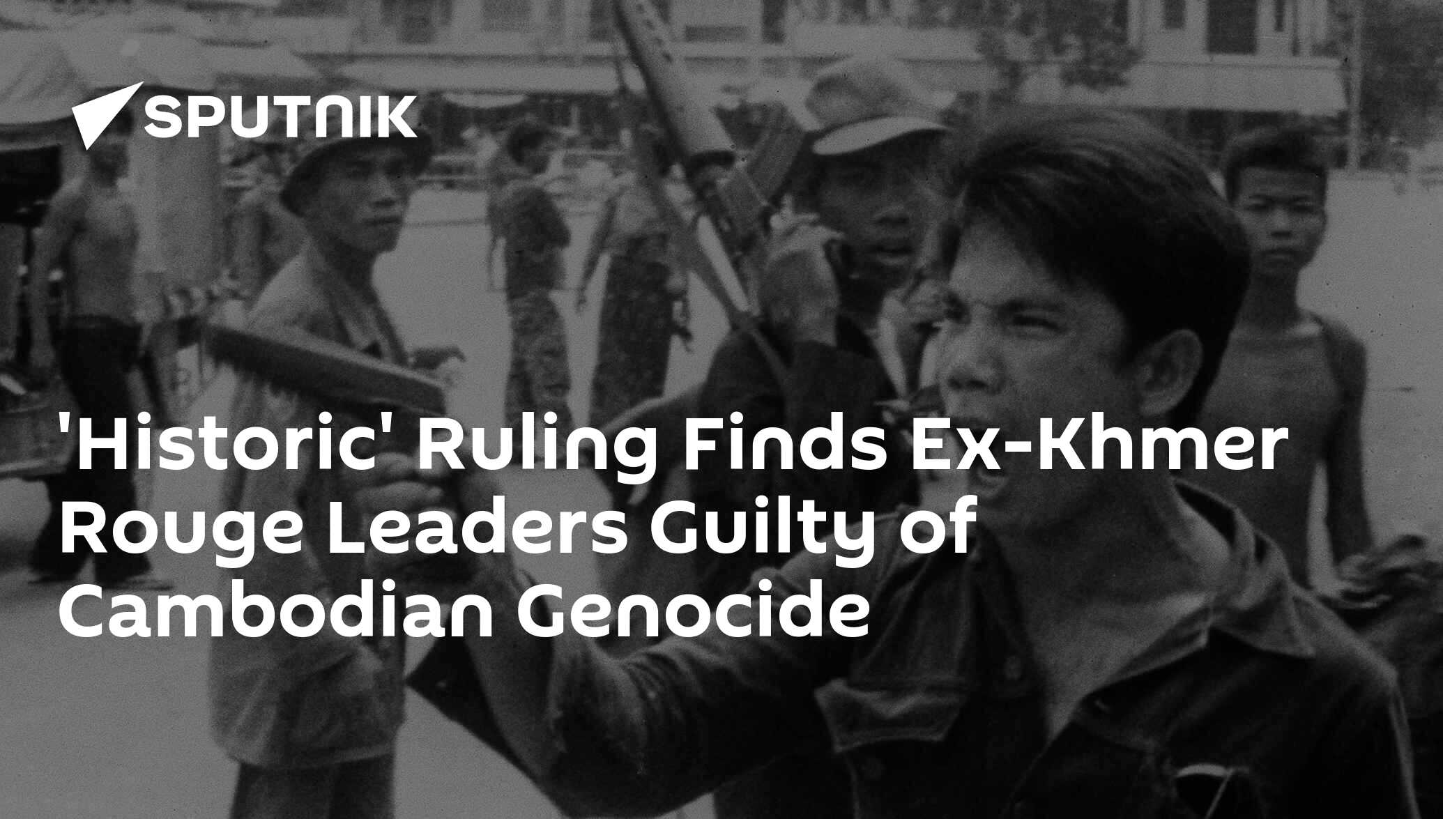 'Historic' Ruling Finds Ex-Khmer Rouge Leaders Guilty of Cambodian ...