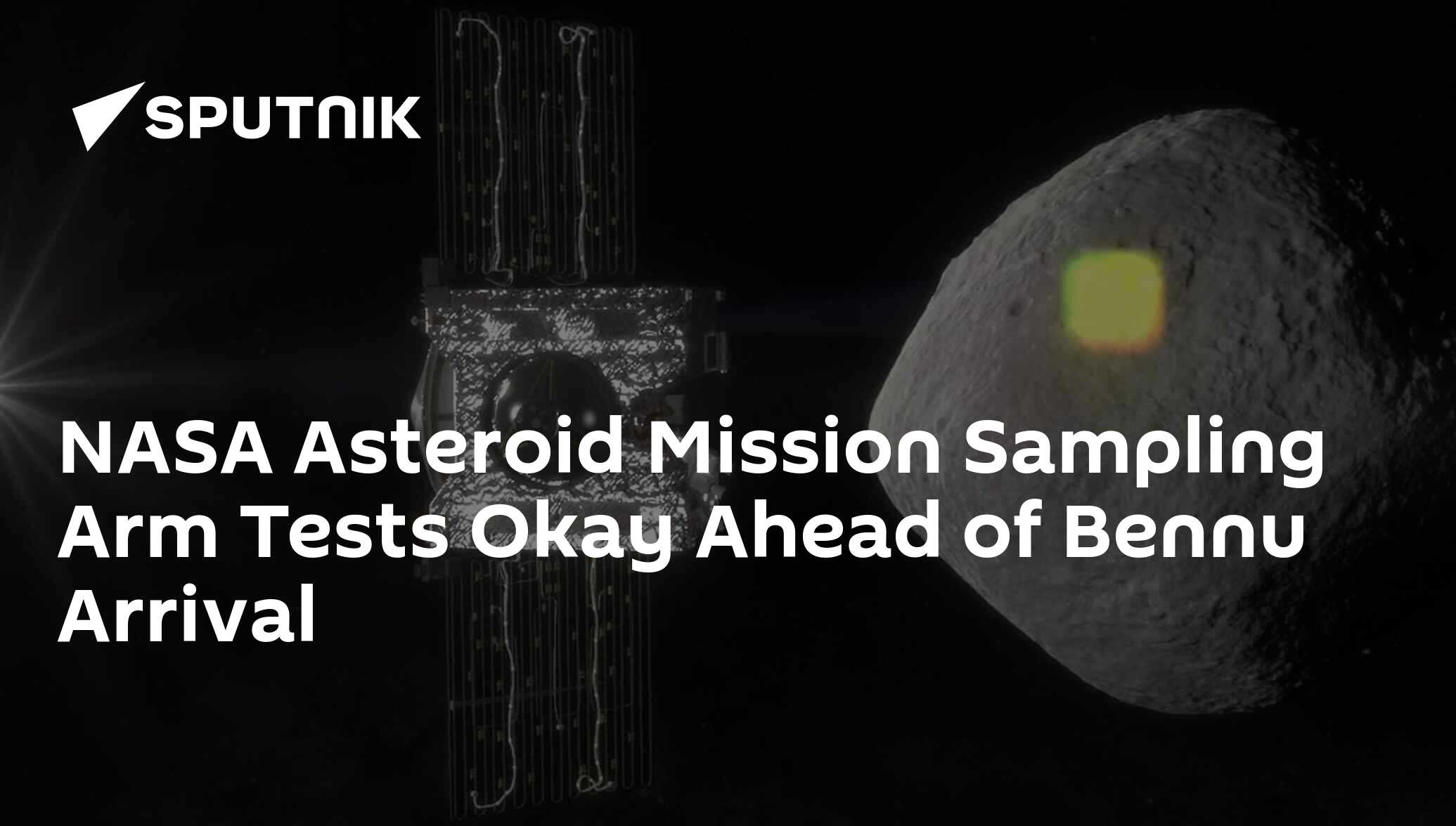 NASA Asteroid Mission Sampling Arm Tests Okay Ahead of Bennu Arrival ...