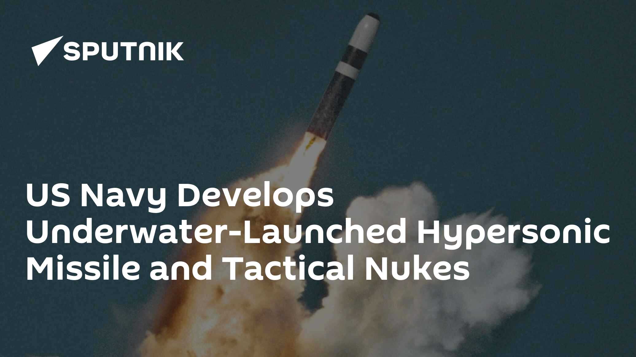 US Navy Develops Underwater-Launched Hypersonic Missile and Tactical ...