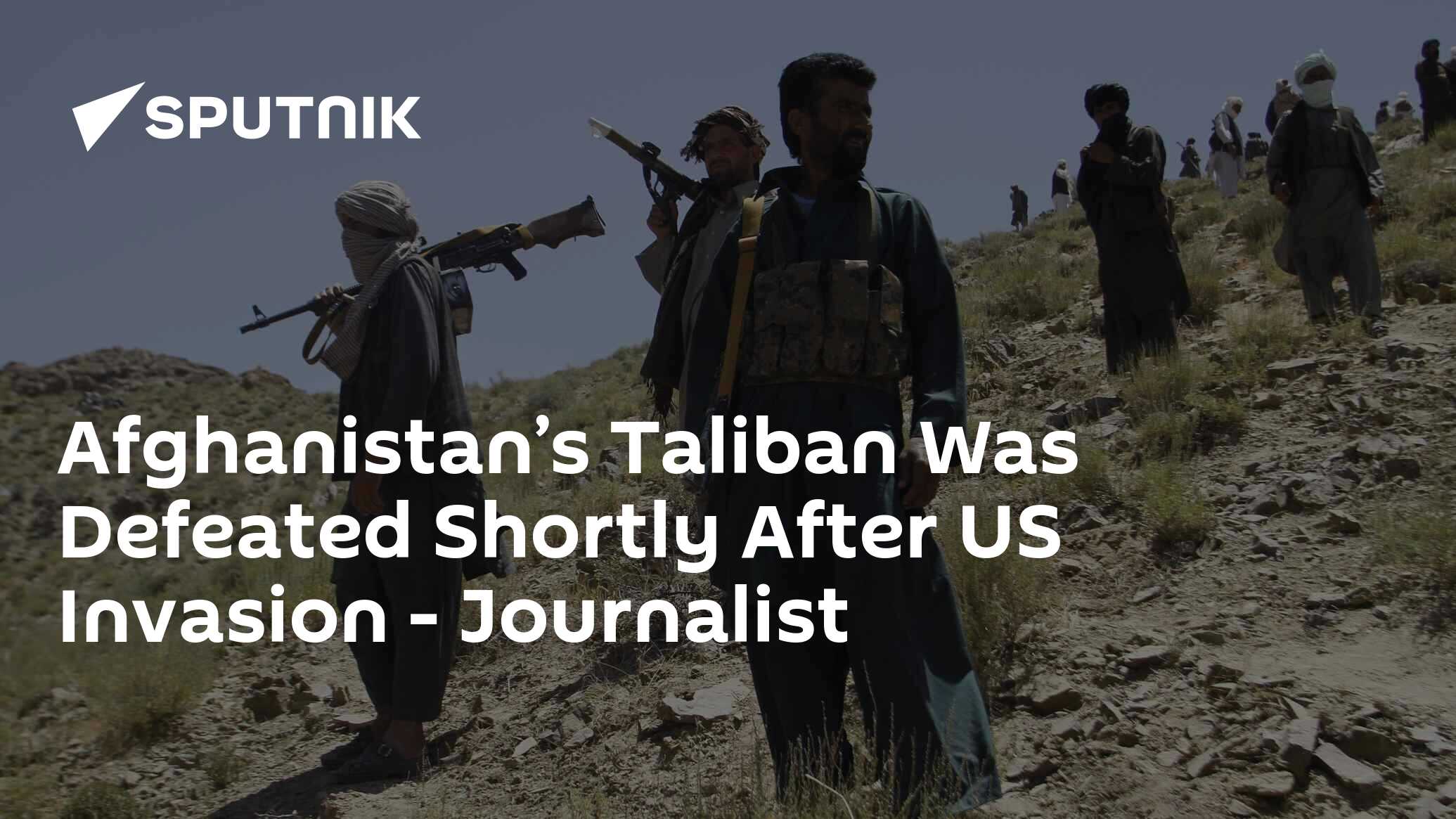 Afghanistan’s Taliban Was Defeated Shortly After US Invasion ...