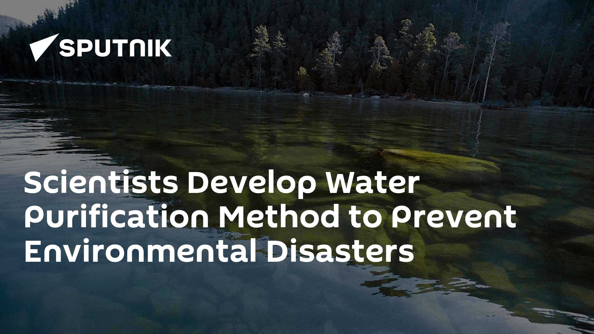 Scientists Develop Water Purification Method to Prevent Environmental ...
