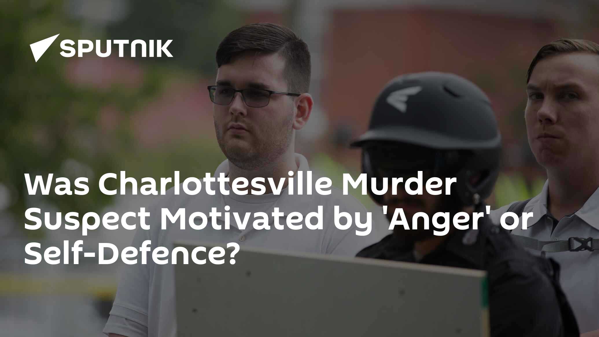 Was Charlottesville Murder Suspect Motivated by 'Anger' or Self-Defence ... Was Charlottesville Murder Suspect Motivated by 'Anger' or Self-Defence ...