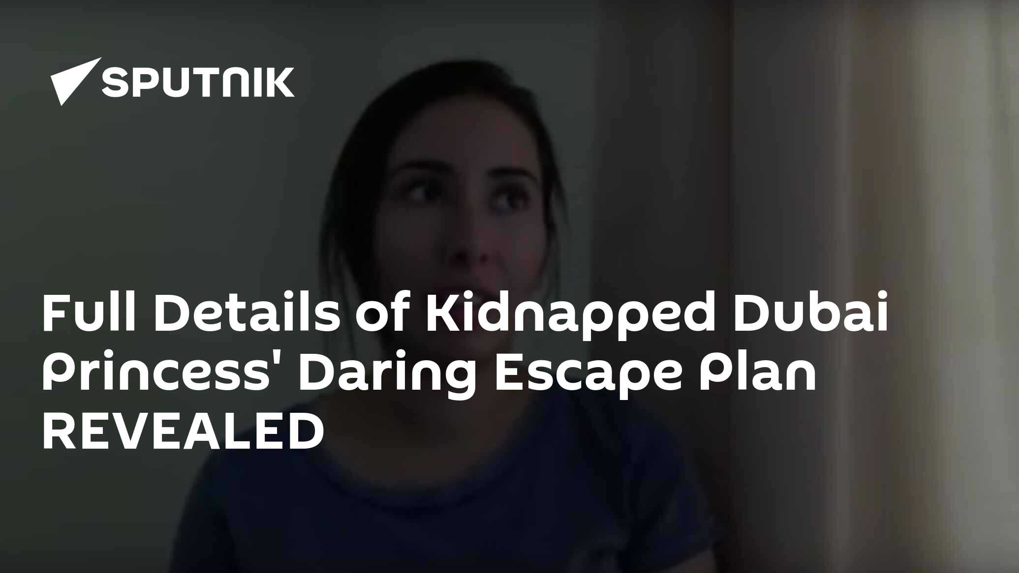 Full Details of Kidnapped Dubai Princess' Daring Escape Plan REVEALED ...