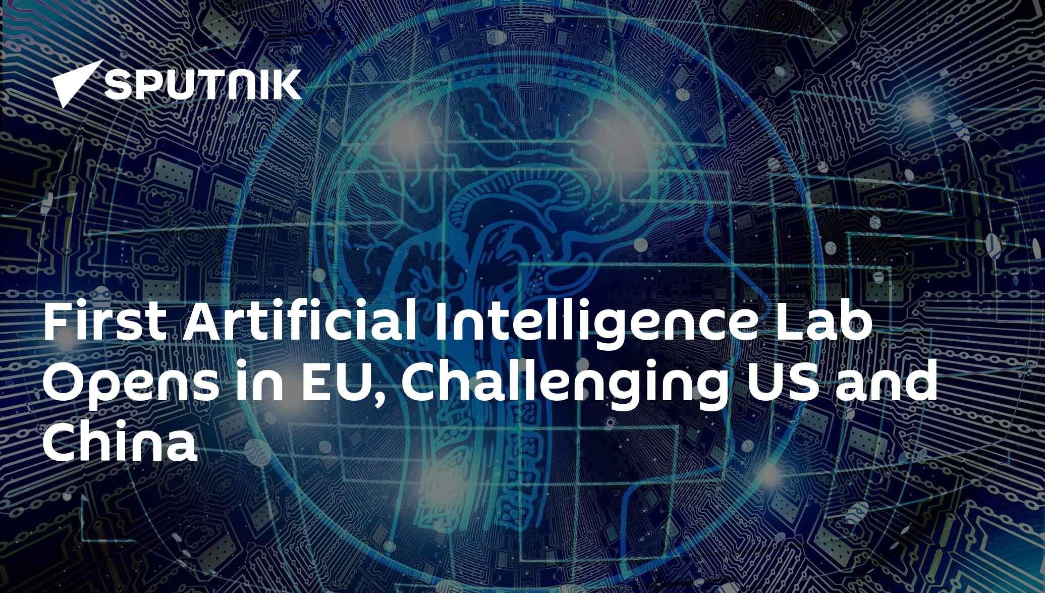 First Artificial Intelligence Lab Opens in EU, Challenging US and China ...