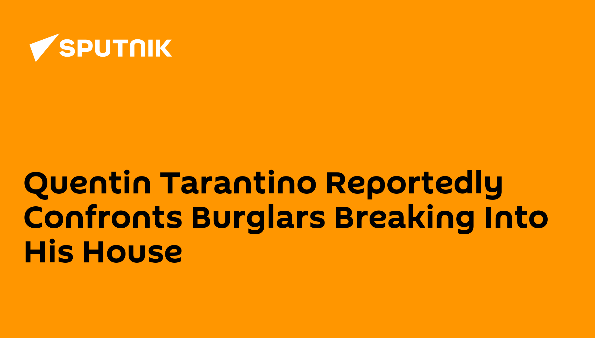 Quentin Tarantino Reportedly Confronts Burglars Breaking Into His House - 18.12.2018, Sputnik ...