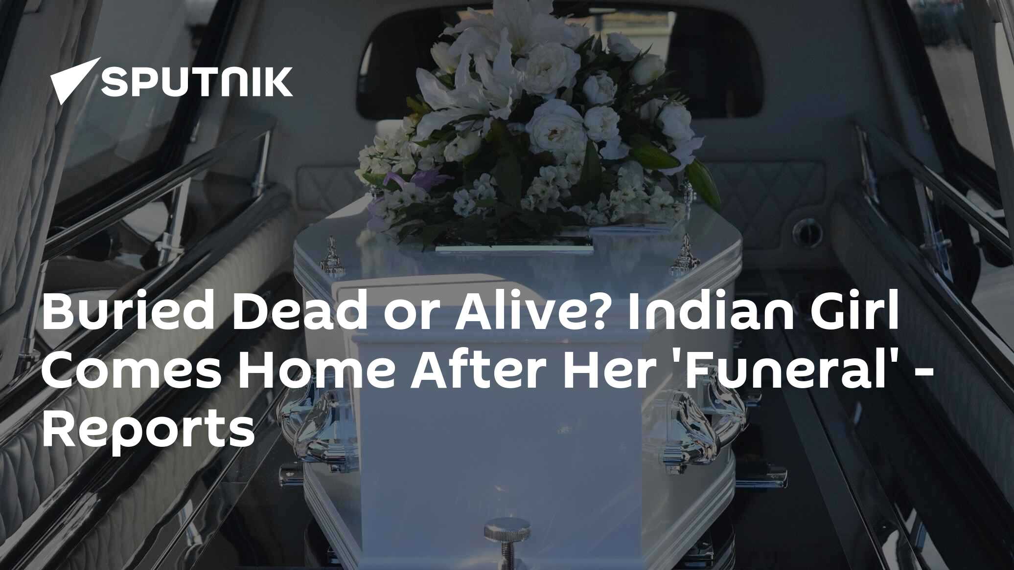 Buried Dead or Alive? Indian Girl Comes Home After Her 'Funeral ...