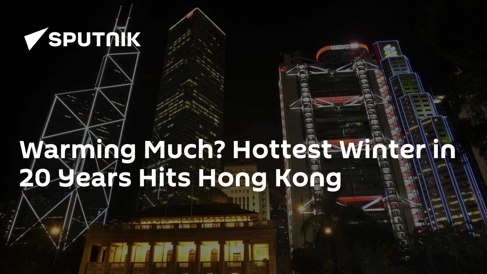 Warming Much? Hottest Winter in 20 Years Hits Hong Kong - 22.12.2018 ...