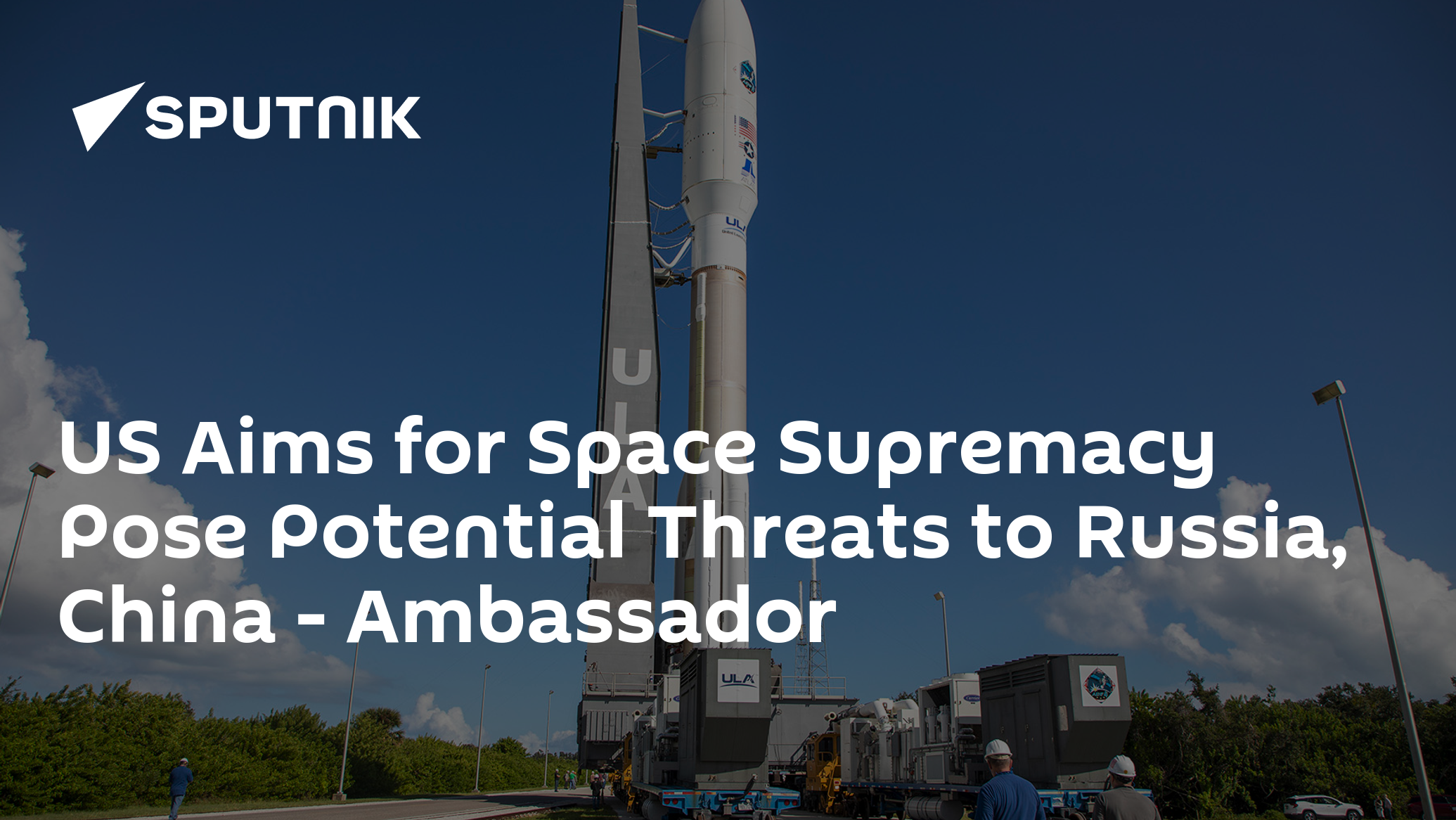 US Aims for Space Supremacy Pose Potential Threats to Russia, China ...