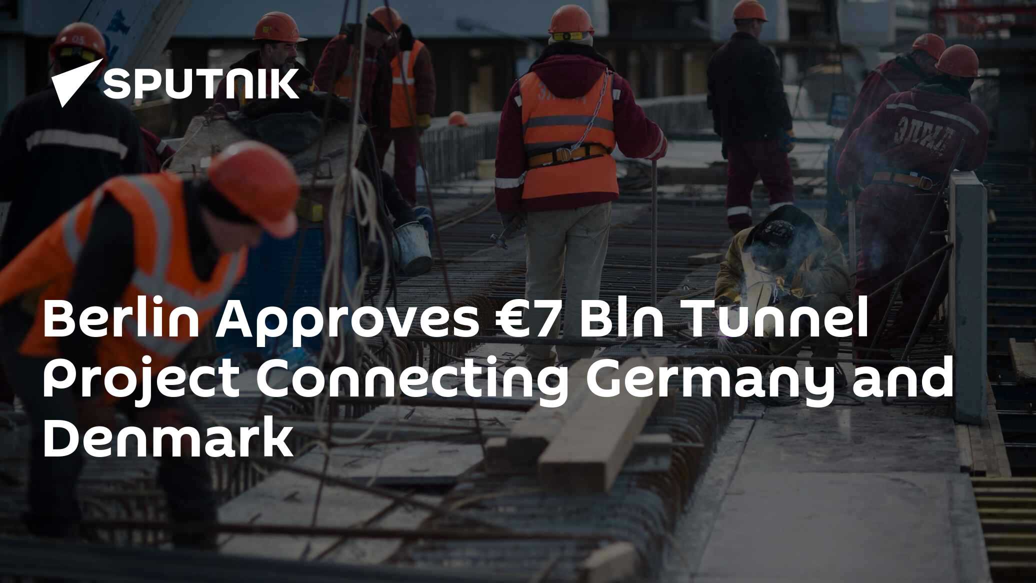 Berlin Approves €7 Bln Tunnel Project Connecting Germany and Denmark ...