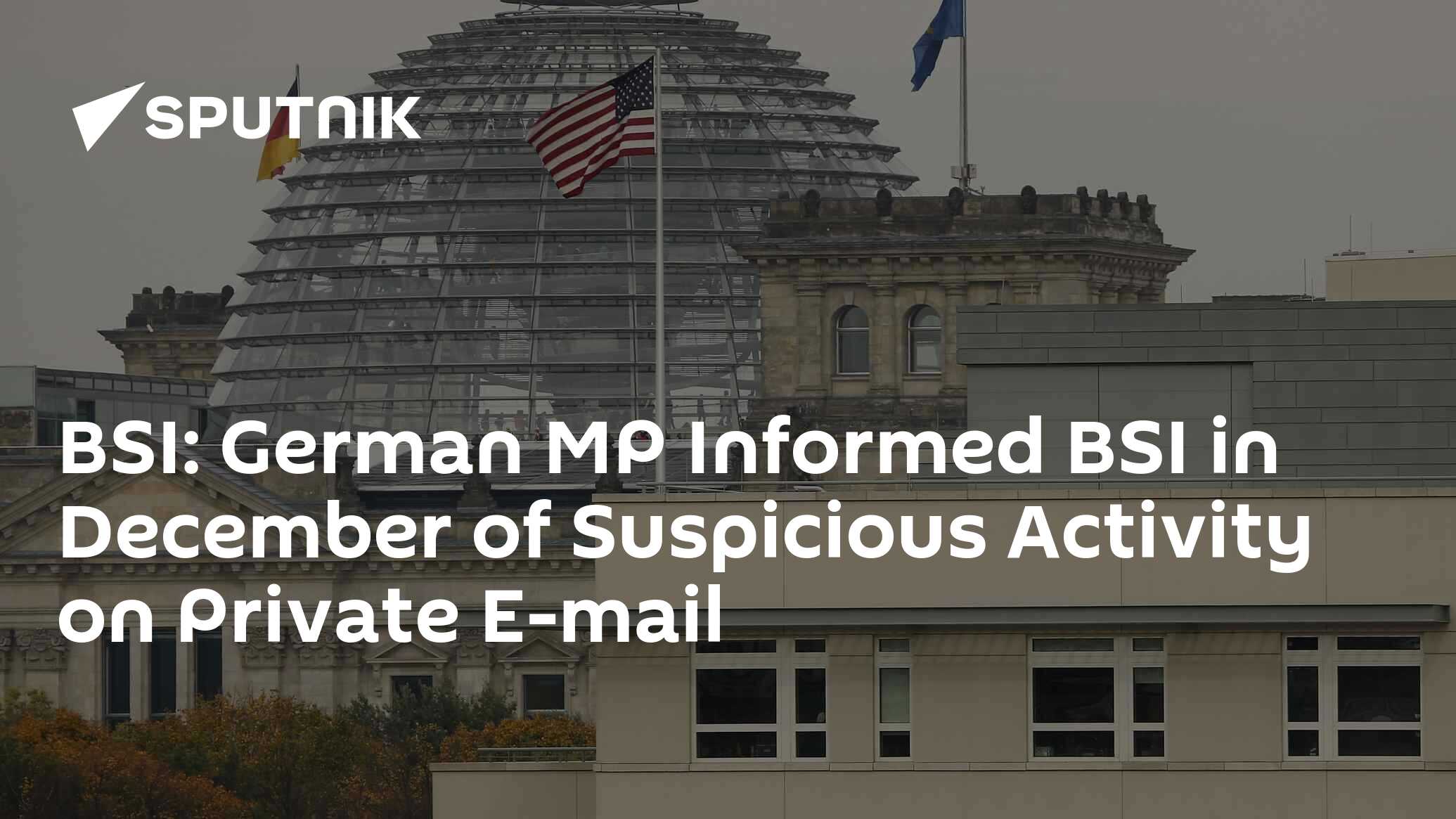BSI: German MP Informed BSI in December of Suspicious Activity on ...