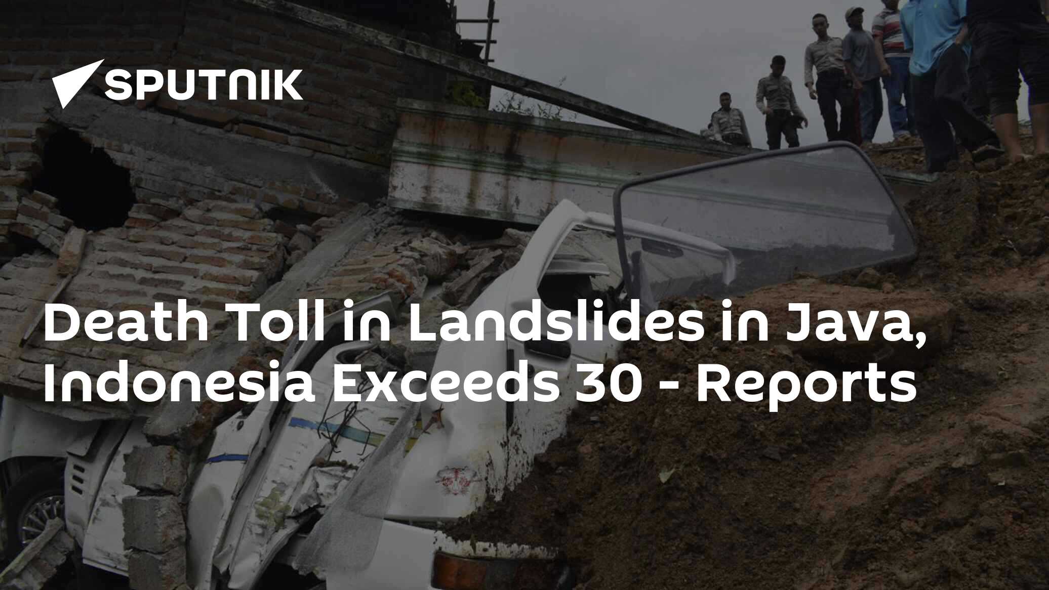Death Toll in Landslides in Java, Indonesia Exceeds 30 - Reports - 07. ...