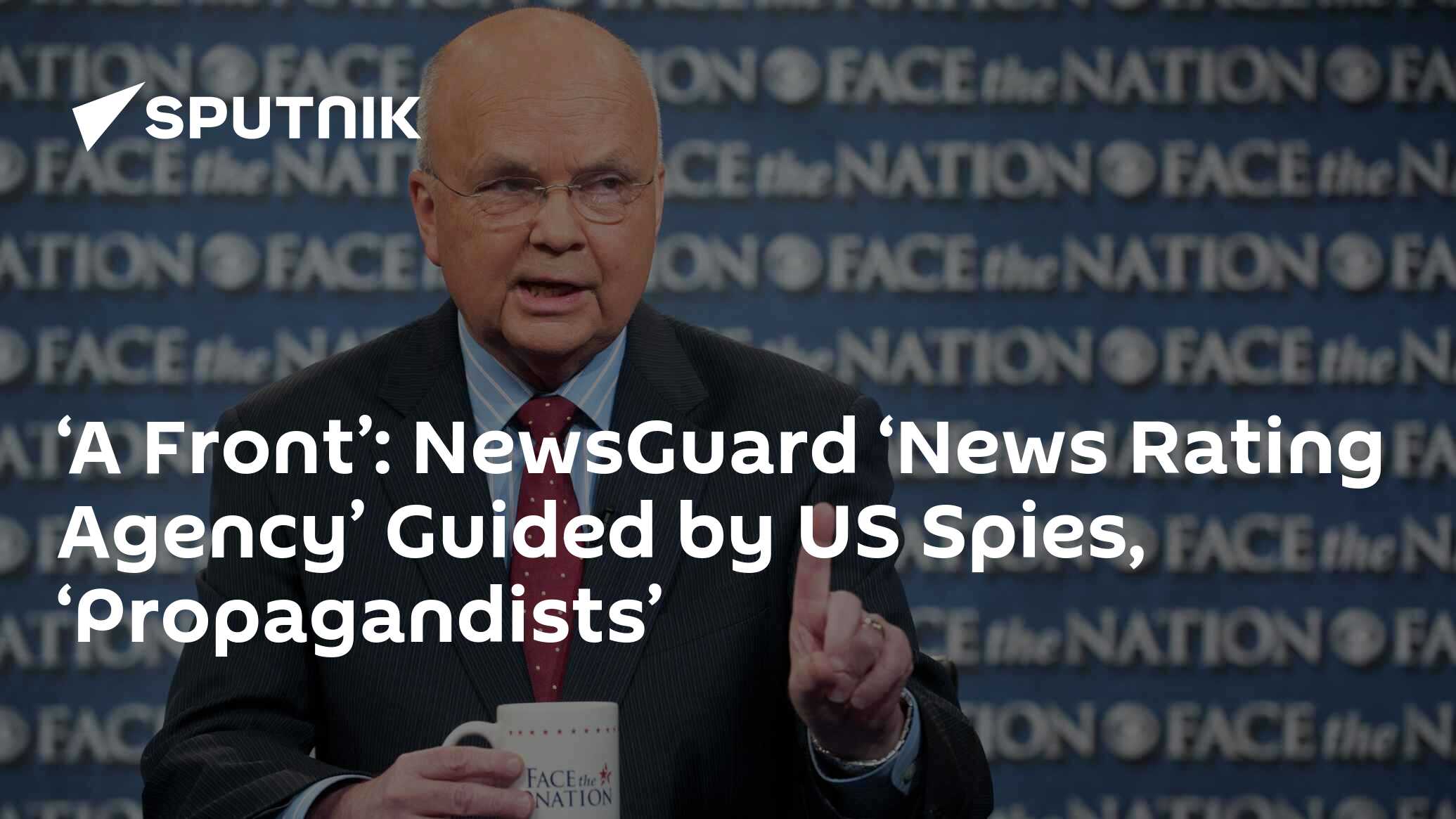 ‘A Front’: NewsGuard ‘News Rating Agency’ Guided by US Spies ...