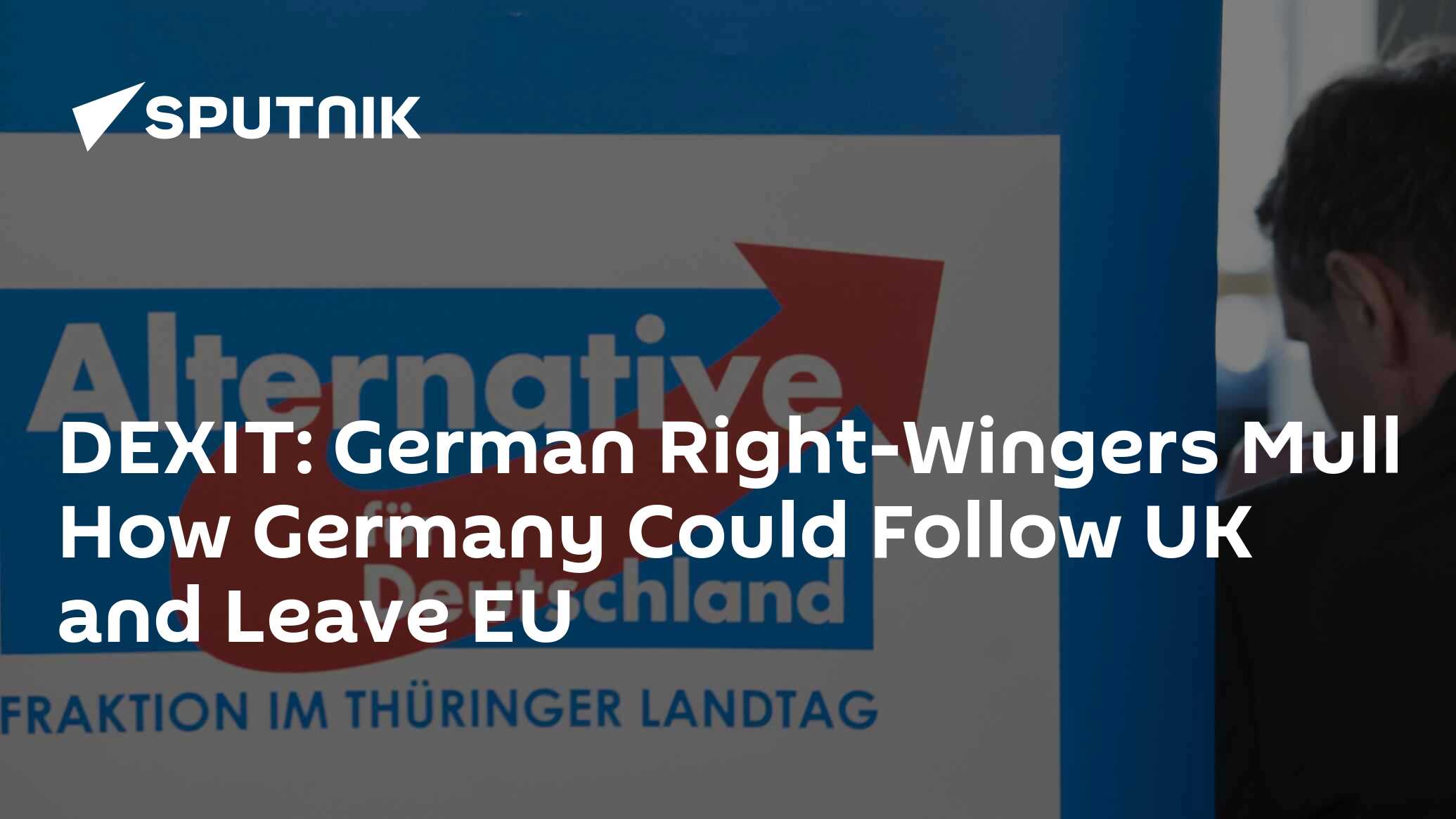 DEXIT: German Right-Wingers Mull How Germany Could Follow UK and Leave ...
