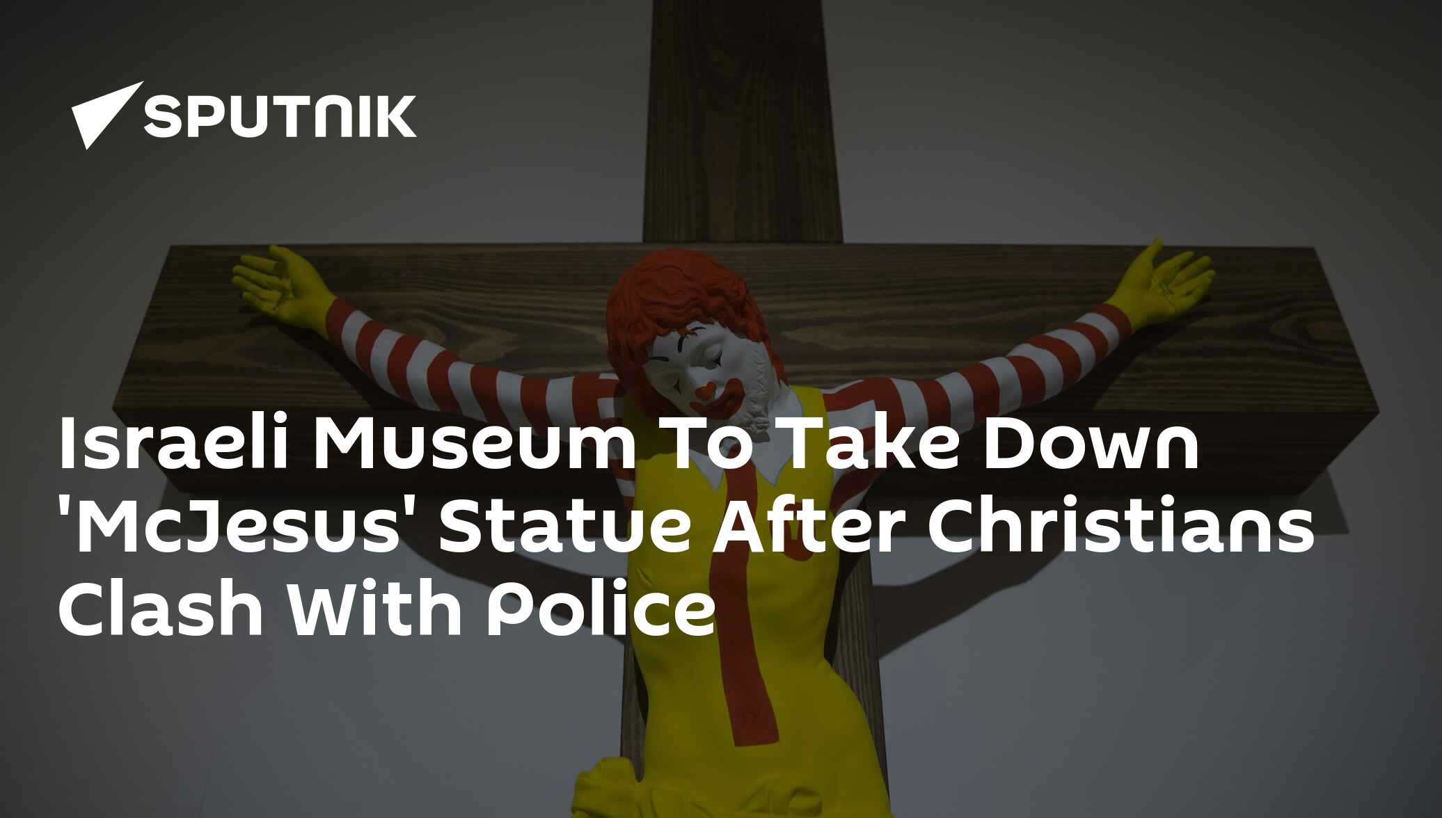 Israeli Museum To Take Down 'McJesus' Statue After Christians Clash ...