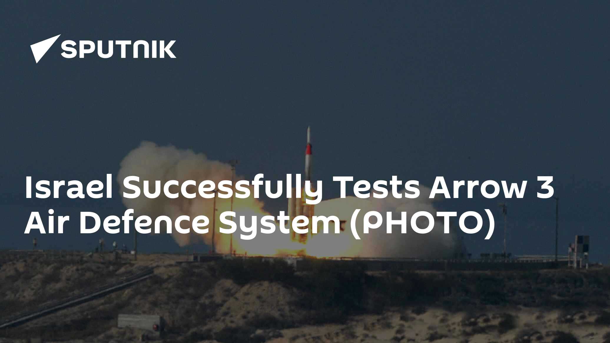 Israel Successfully Tests Arrow 3 Air Defence System (PHOTO) - 22.01. ...