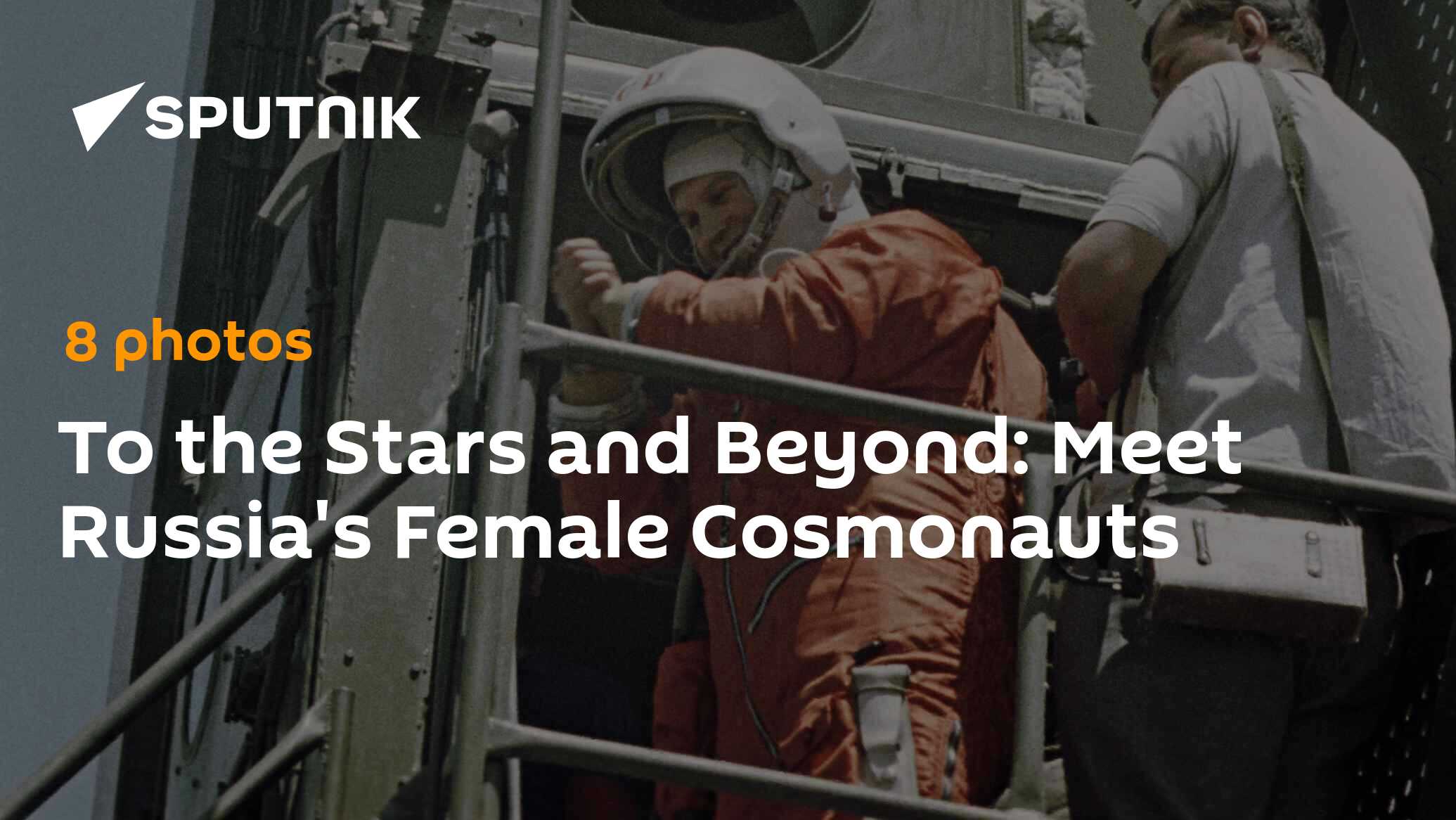 To the Stars and Beyond: Meet Russia's Female Cosmonauts - 23.01.2019 ...
