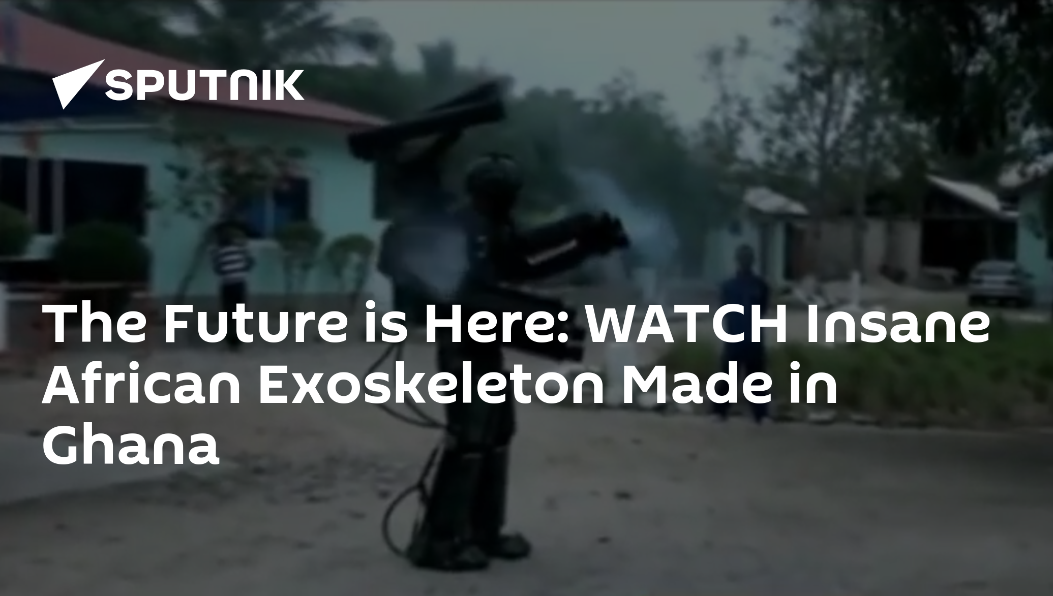 The Future is Here: WATCH Insane African Exoskeleton Made in Ghana - 23 ...