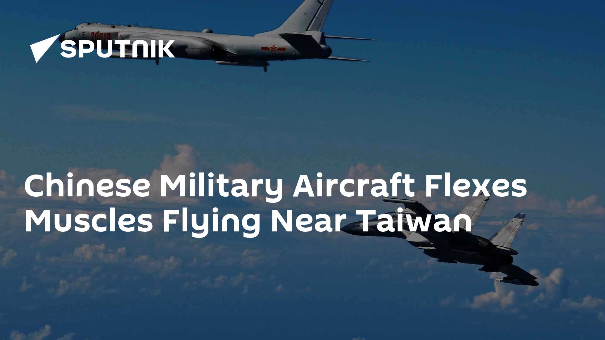 Chinese Military Aircraft Flexes Muscles Flying Near Taiwan - 23.01. ...