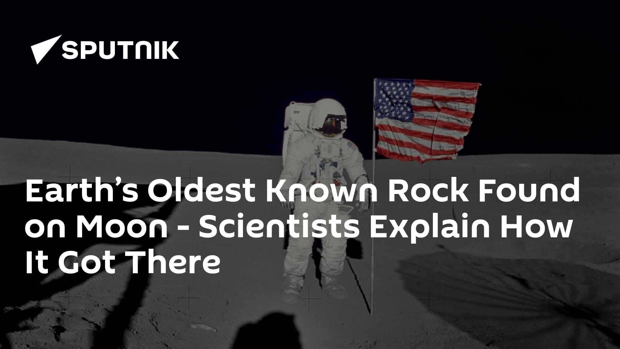 Earth’s Oldest Known Rock Found on Moon - Scientists Explain How It Got ...