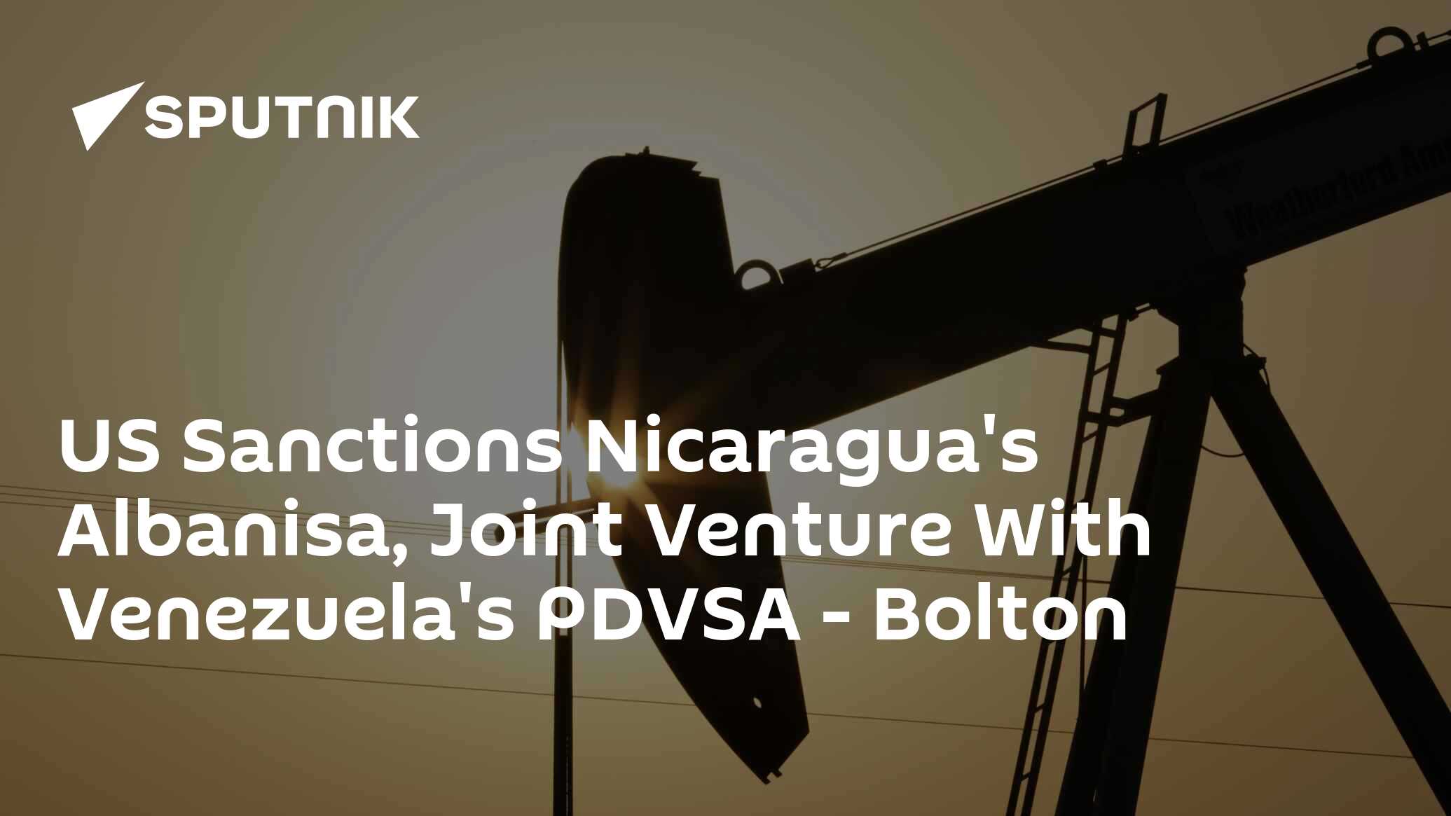 US Sanctions Nicaragua's Albanisa, Joint Venture With Venezuela's PDVSA ...