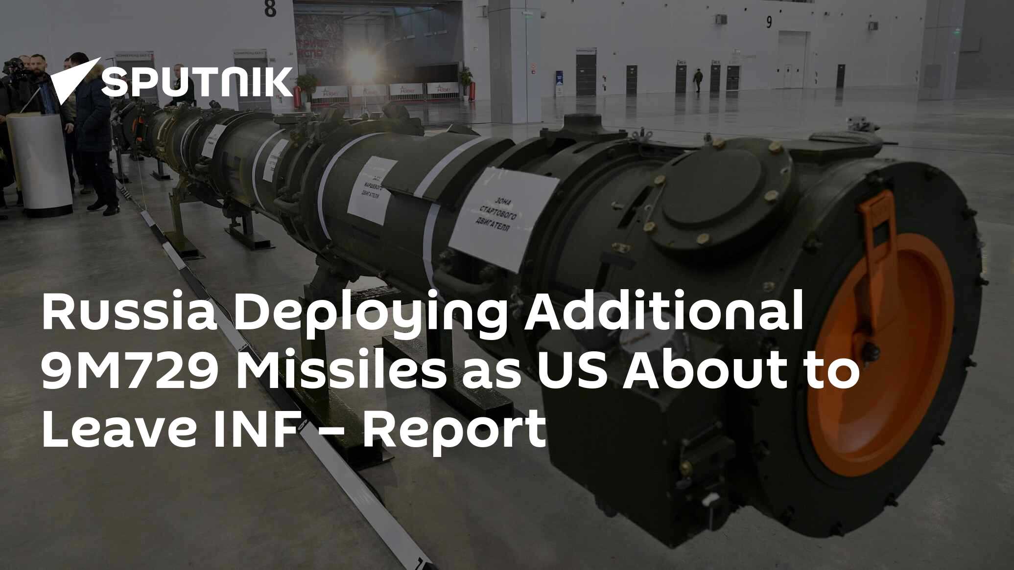 Russia Deploying Additional 9M729 Missiles as US About to Leave INF ...