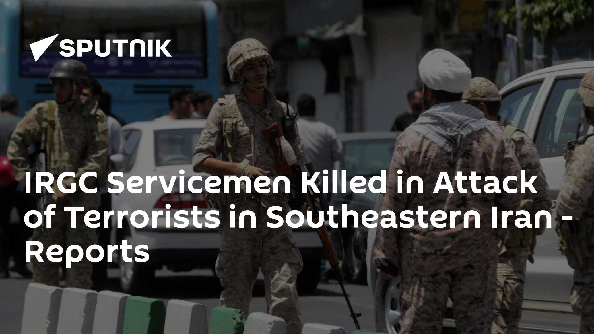 IRGC Servicemen Killed in Attack of Terrorists in Southeastern Iran ...