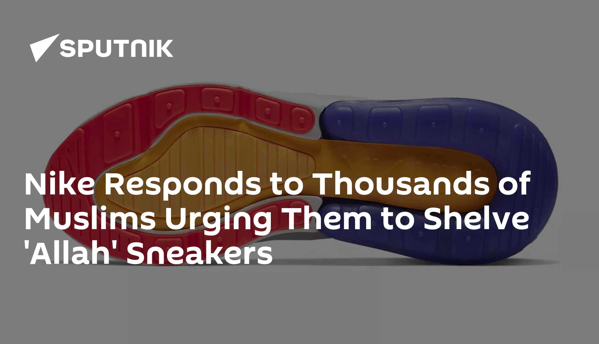 Nike Responds to Thousands of Muslims Urging Them to Shelve 'Allah ...