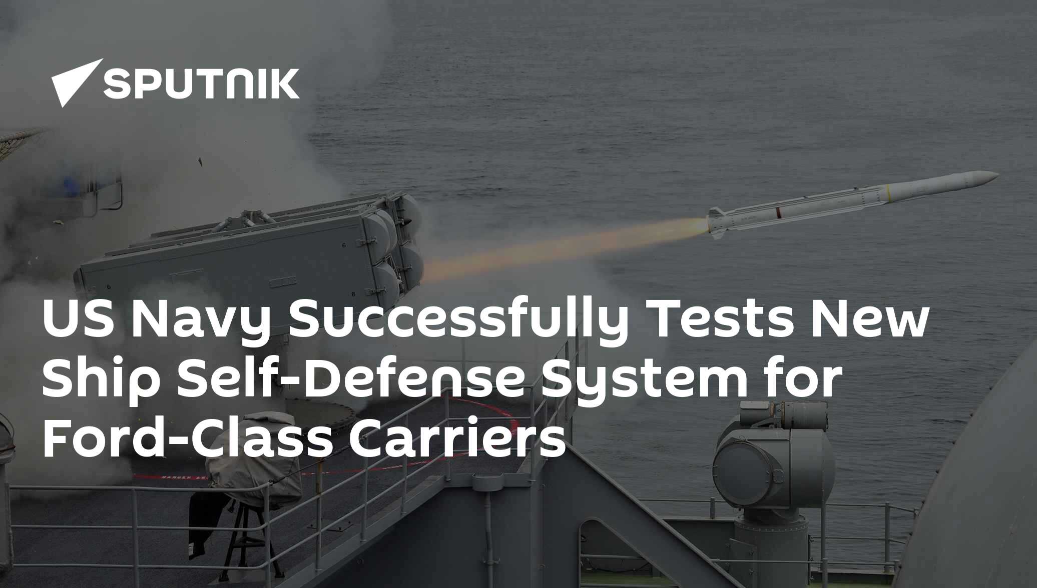 US Navy Successfully Tests New Ship Self-Defense System for Ford-Class ...