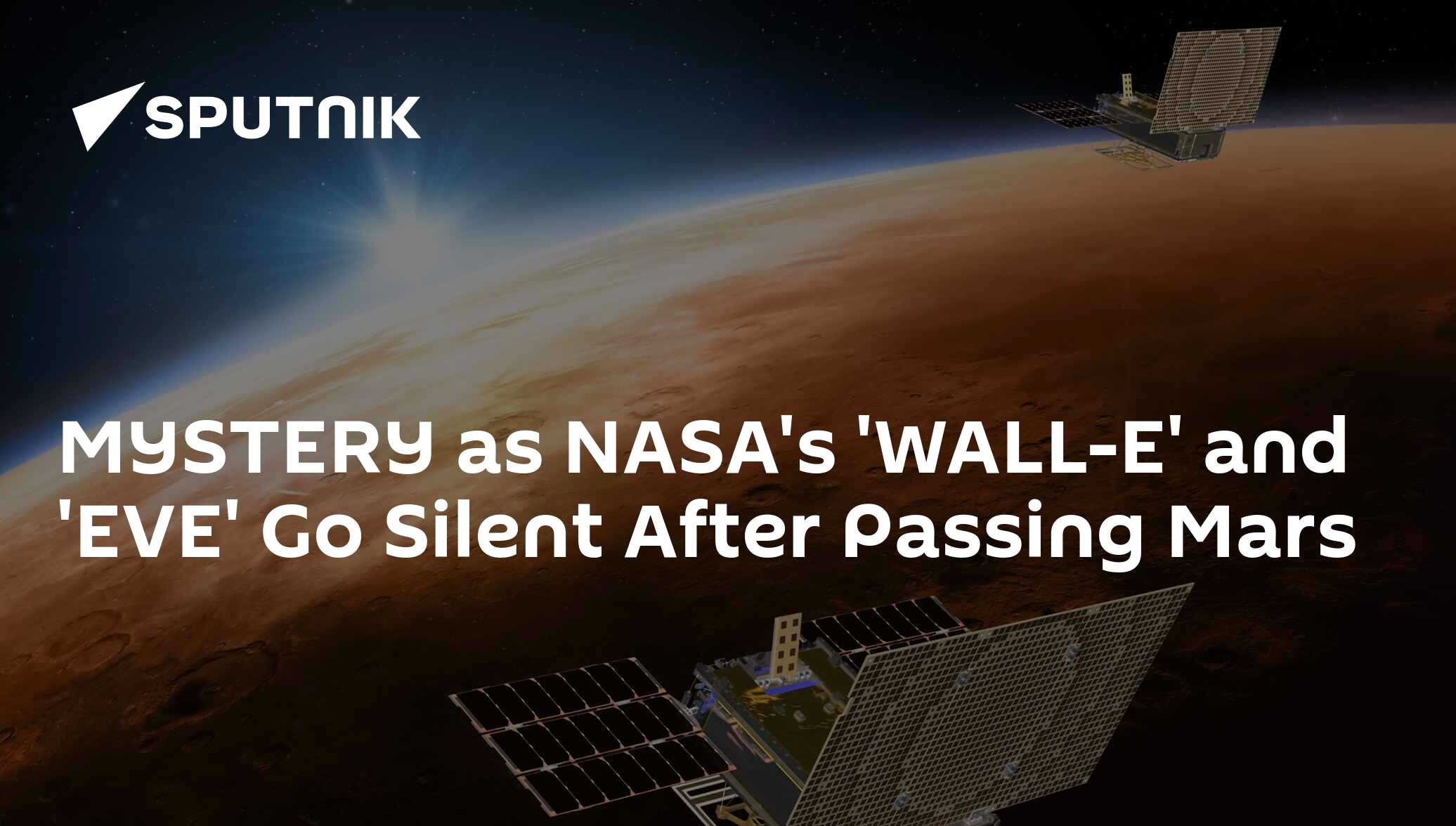 MYSTERY as NASA's 'WALL-E' and 'EVE' Go Silent After Passing Mars - 07. ...