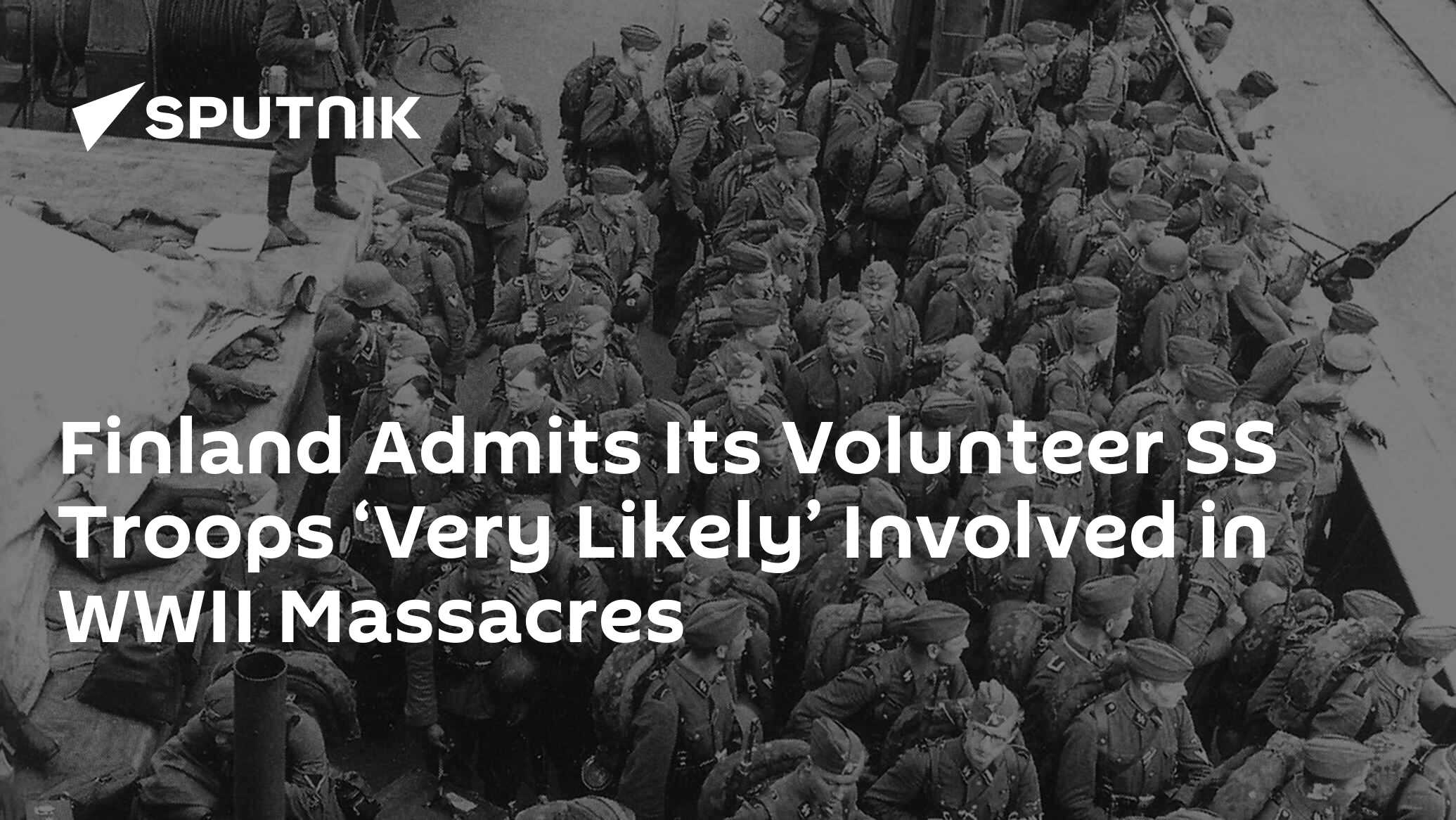Finland Admits Its Volunteer SS Troops ‘Very Likely’ Involved in WWII ...