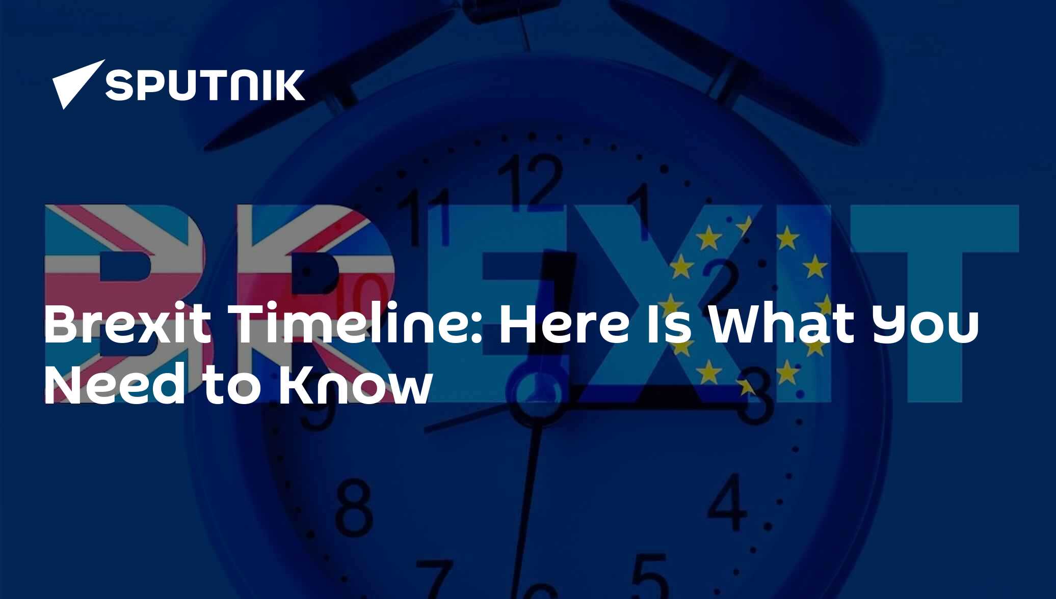 Brexit Timeline: Here Is What You Need to Know - 12.02.2019, Sputnik ...