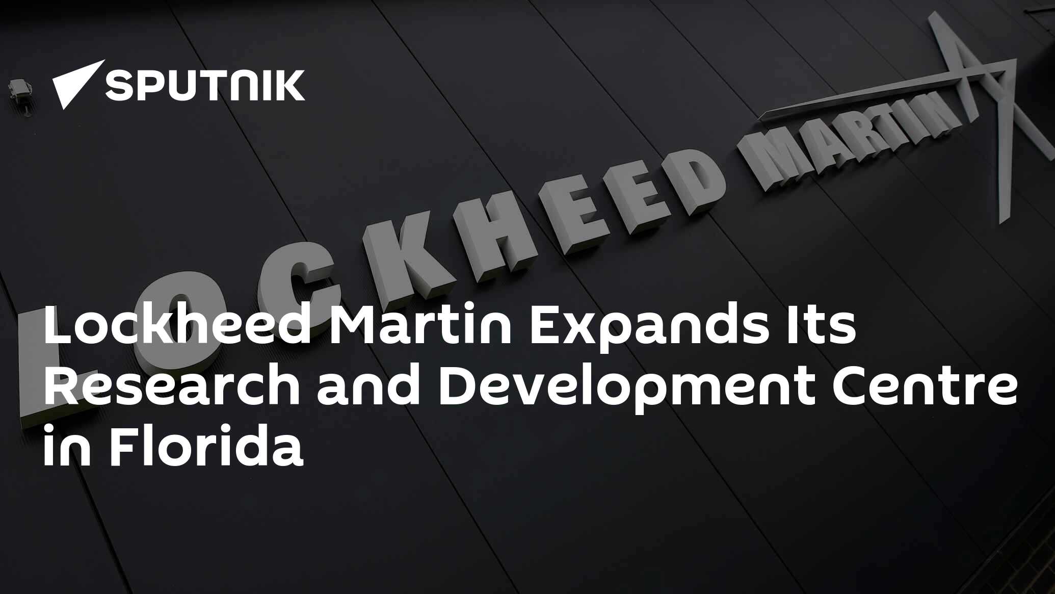 Lockheed Martin Expands Its Research and Development Centre in Florida ...