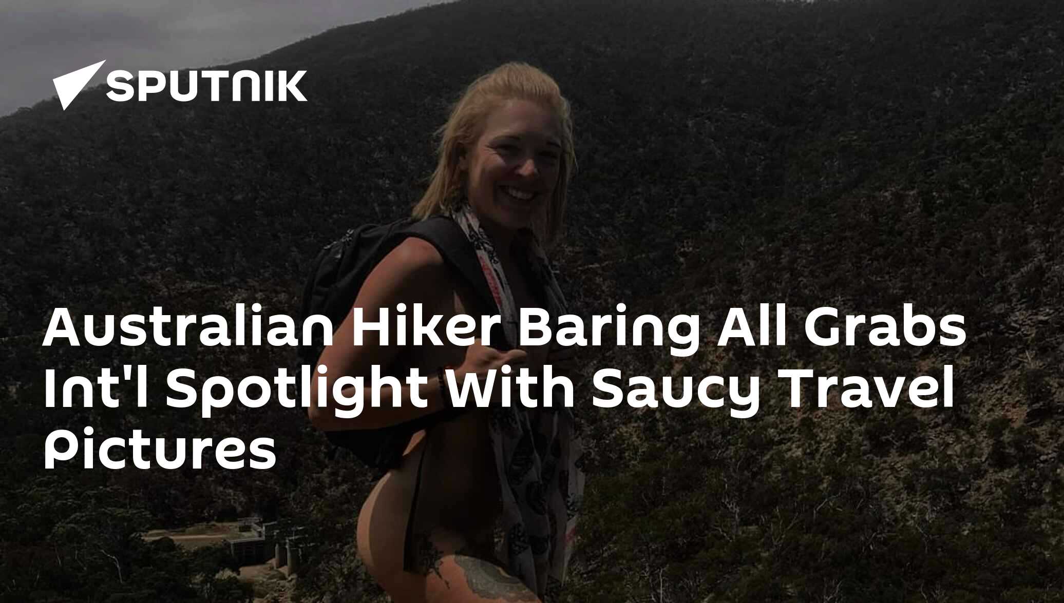 Australian Hiker Baring All Grabs Int'l Spotlight With Saucy Travel ...