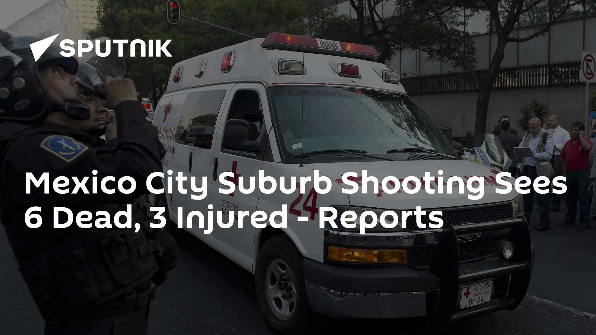 Mexico City Suburb Shooting Sees 6 Dead, 3 Injured - Reports - 17.02. ...