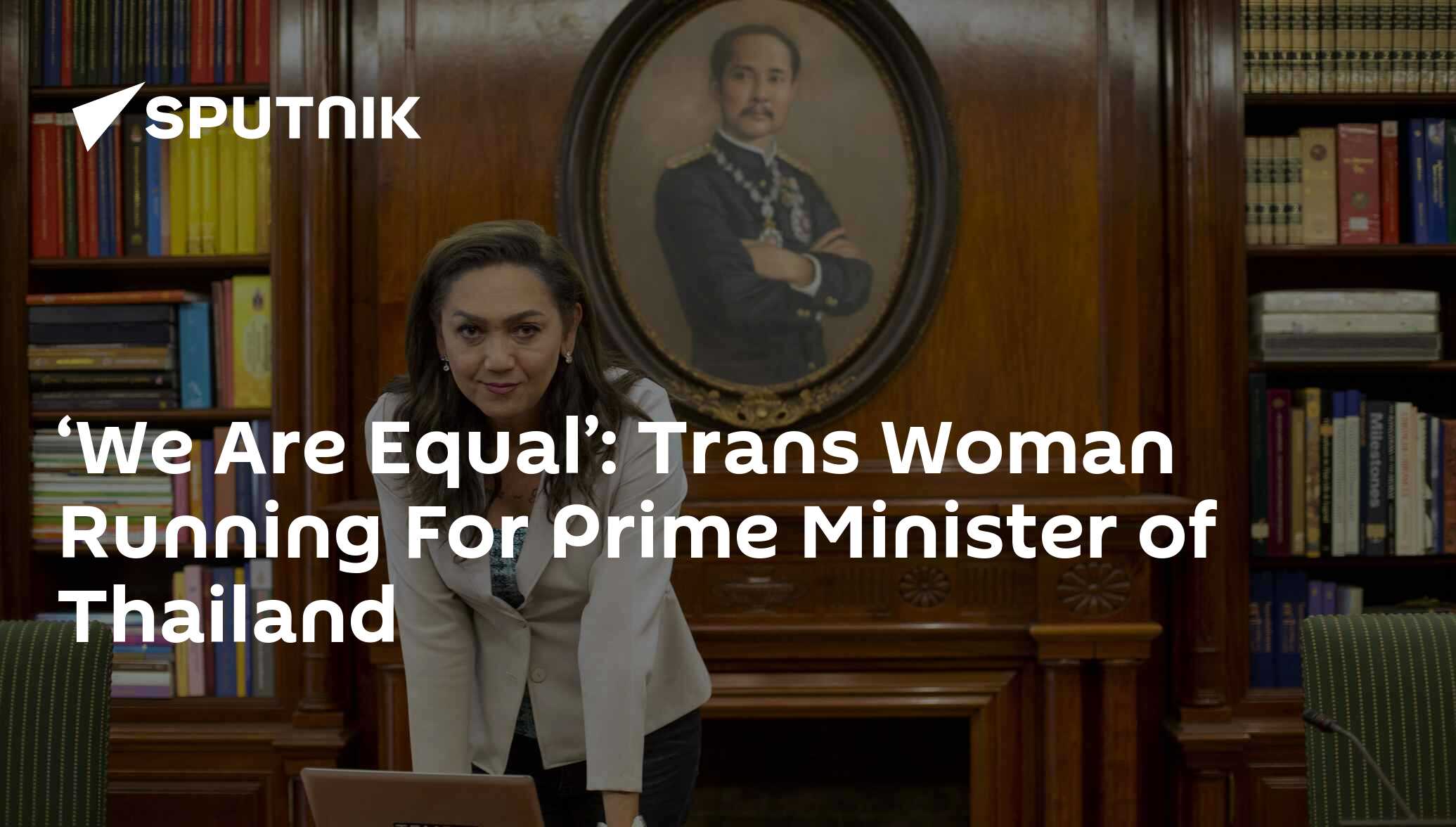 ‘We Are Equal’: Trans Woman Running For Prime Minister of Thailand - 19 ...