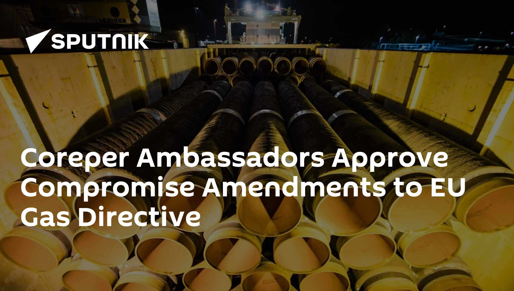 Coreper Ambassadors Approve Compromise Amendments to EU Gas Directive ...