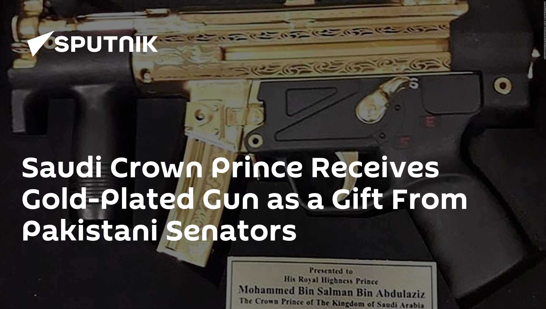 Saudi Crown Prince Receives Gold-Plated Gun as a Gift From Pakistani ...