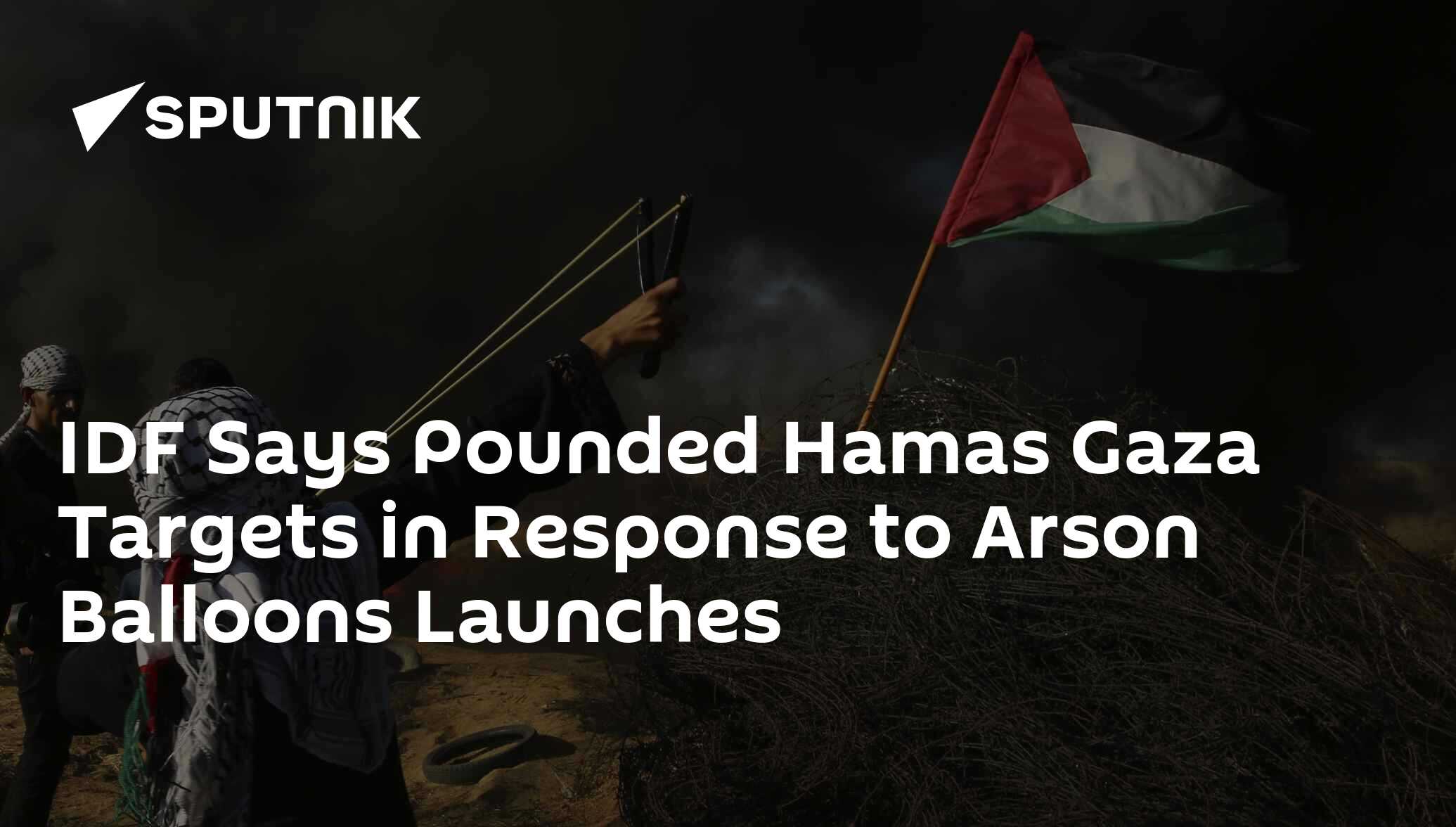 IDF Says Pounded Hamas Gaza Targets in Response to Arson Balloons ...