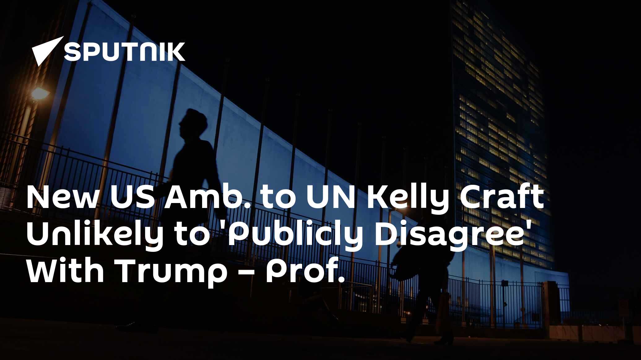 New US Amb. to UN Kelly Craft Unlikely to 'Publicly Disagree' With ...