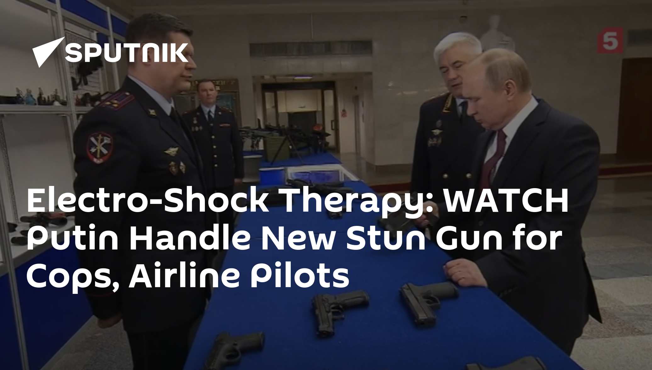 Electro-Shock Therapy: WATCH Putin Handle New Stun Gun for Cops ...