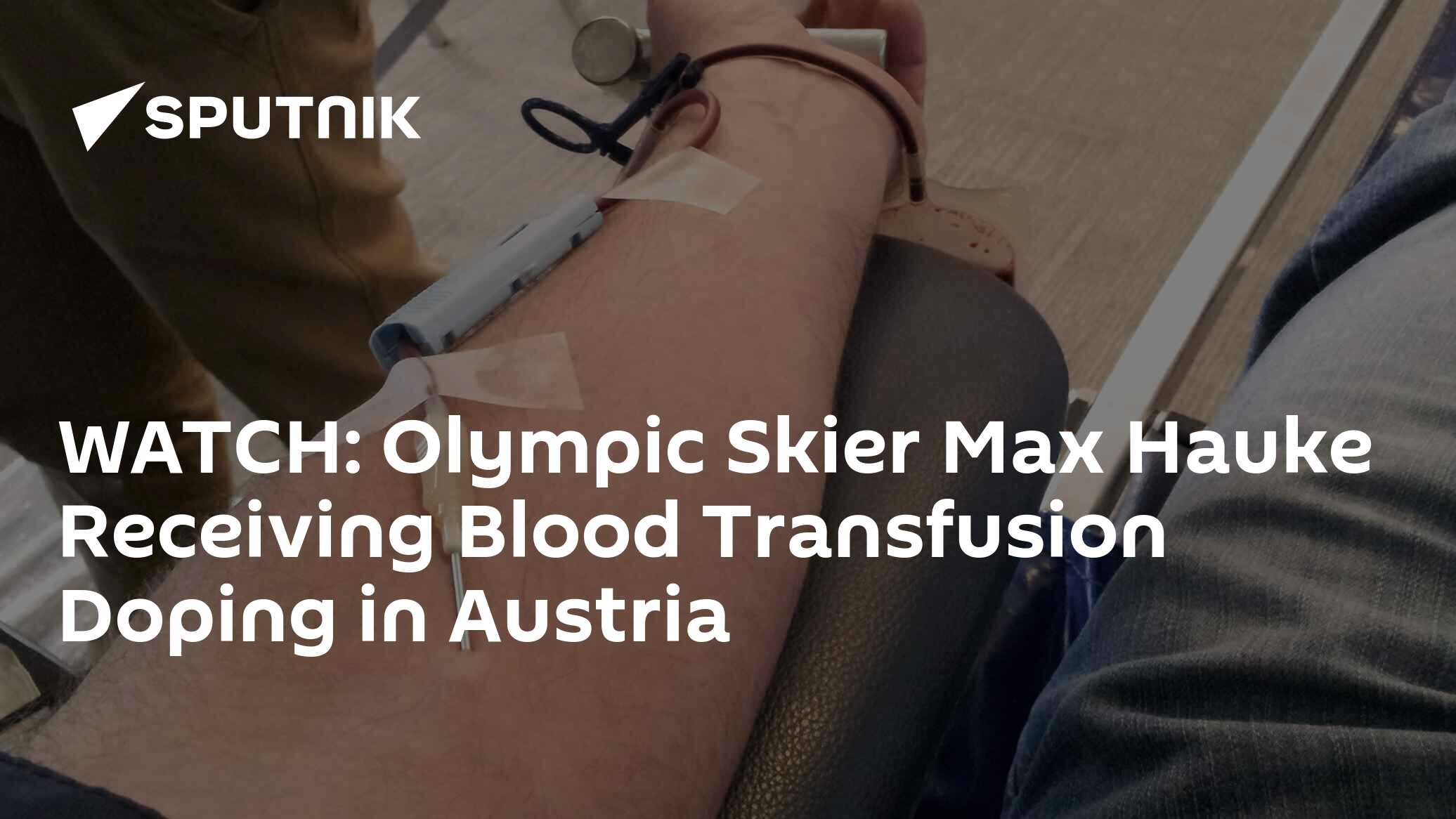 WATCH: Olympic Skier Max Hauke Receiving Blood Transfusion Doping in ...