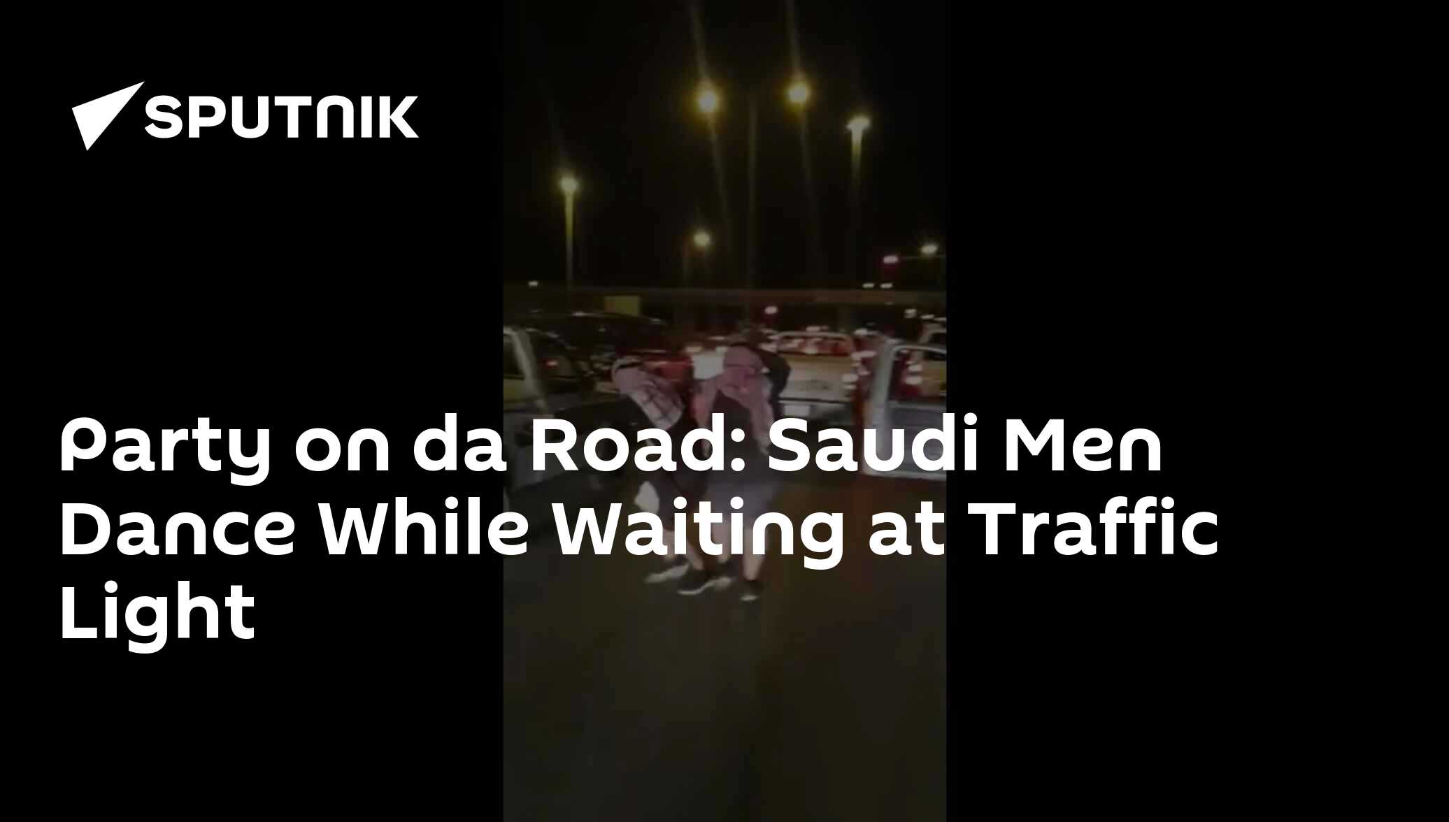 Party on da Road: Saudi Men Dance While Waiting at Traffic Light - 02. ...