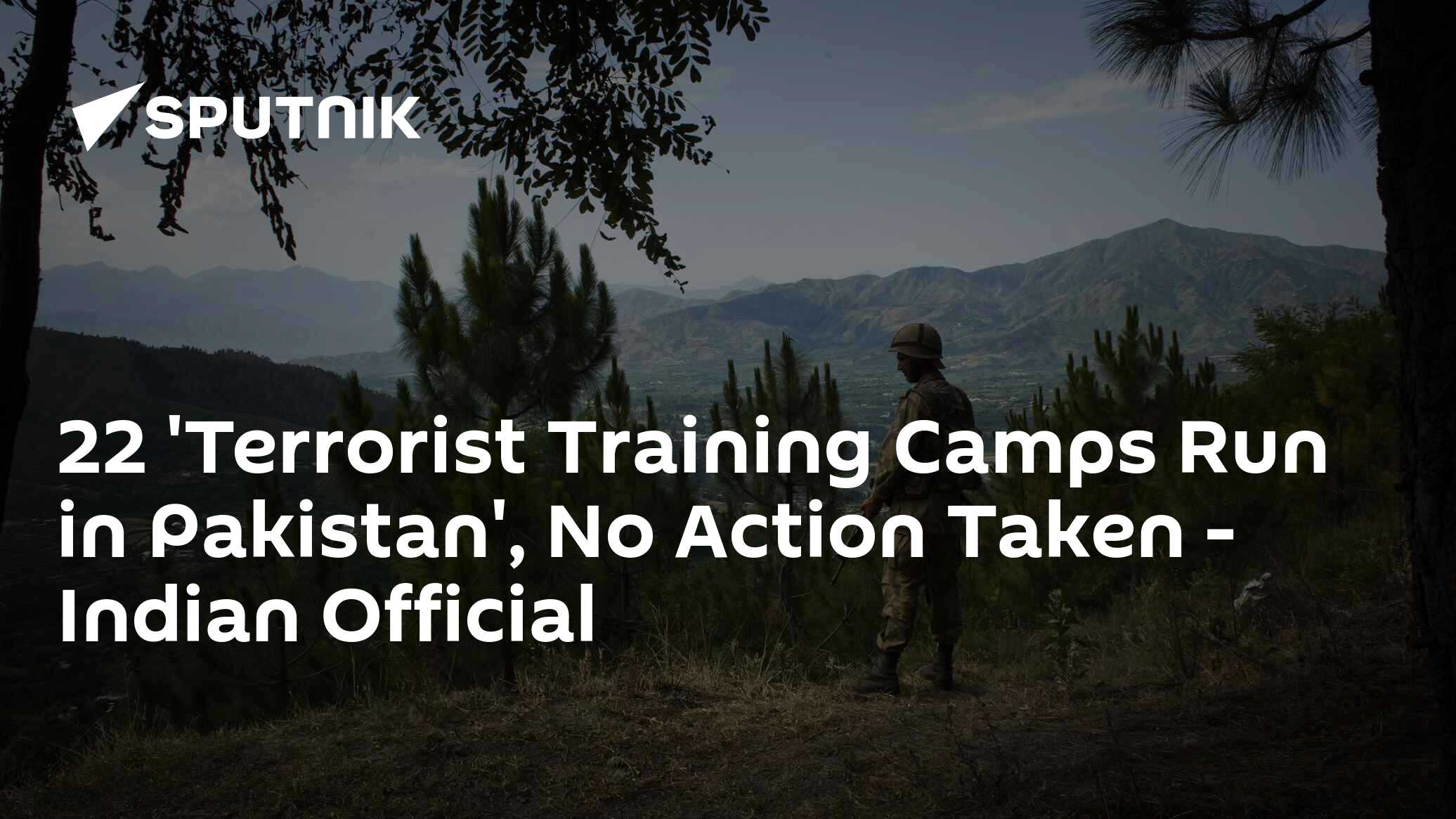 22 'Terrorist Training Camps Run in Pakistan', No Action Taken - Indian ...