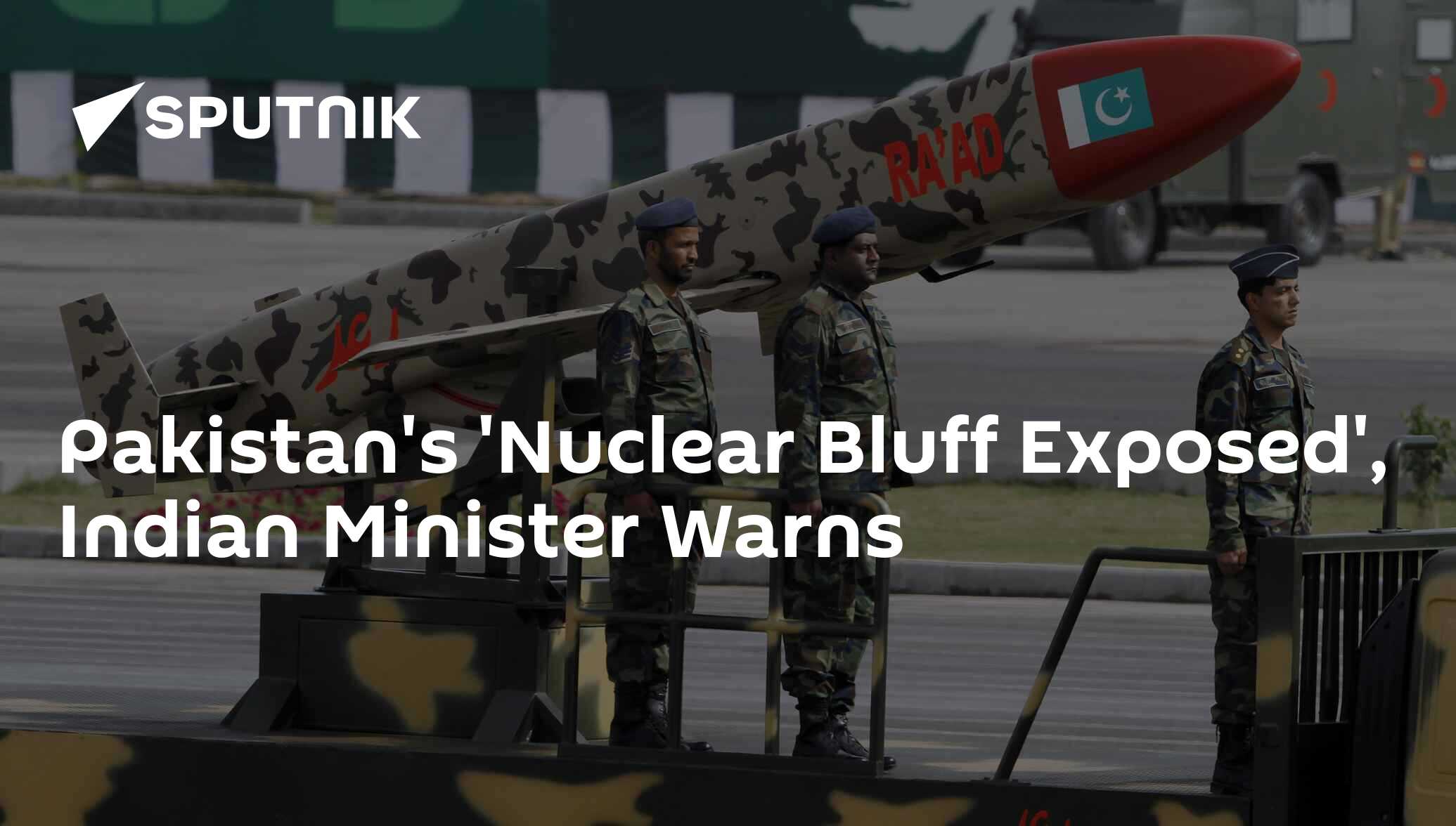 Pakistan's 'Nuclear Bluff Exposed', Indian Minister Warns - 10.03.2019 ...