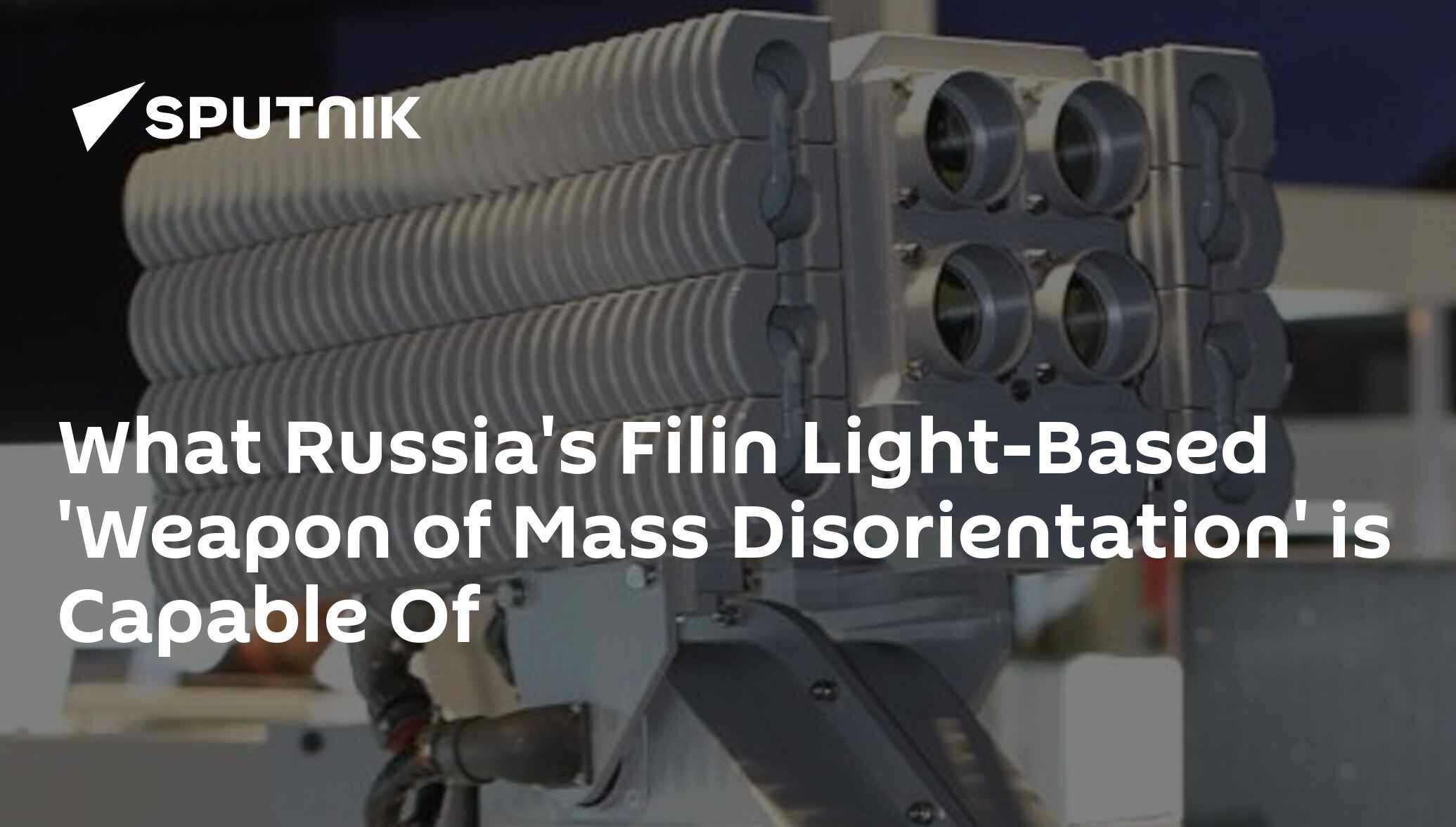 What Russia's Filin Light-Based 'Weapon of Mass Disorientation' is ...