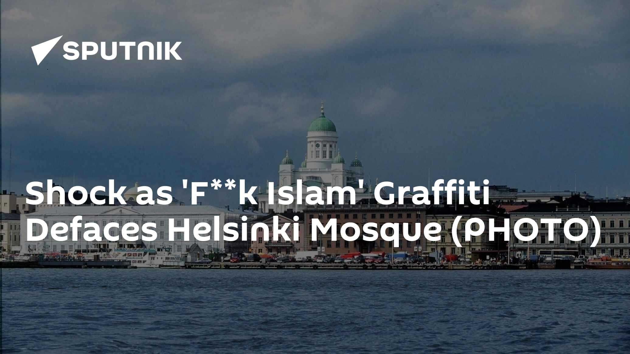 Shock as 'F**k Islam' Graffiti Defaces Helsinki Mosque (PHOTO) - 18.03. ...