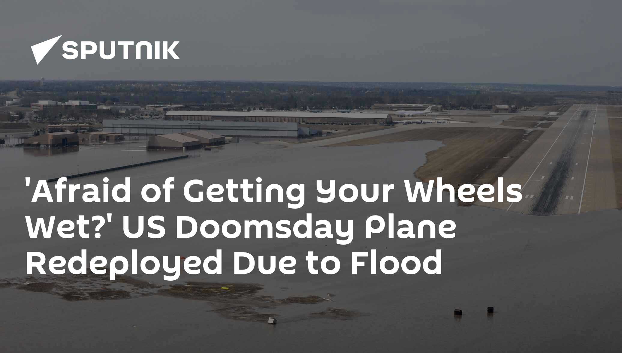 'Afraid of Getting Your Wheels Wet?' US Doomsday Plane Redeployed Due ...