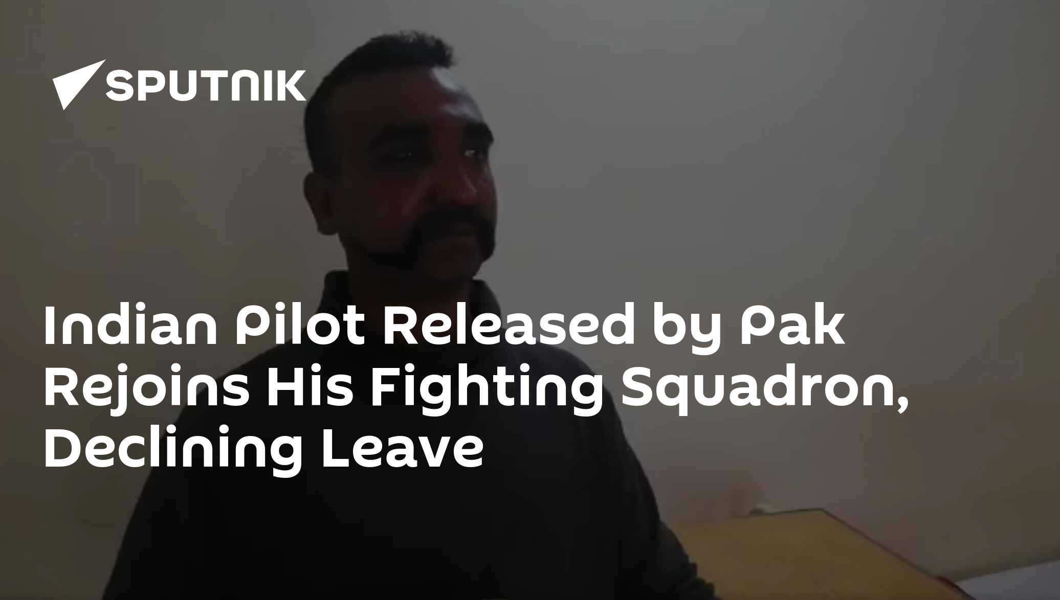 Indian Pilot Released by Pak Rejoins His Fighting Squadron, Declining ...