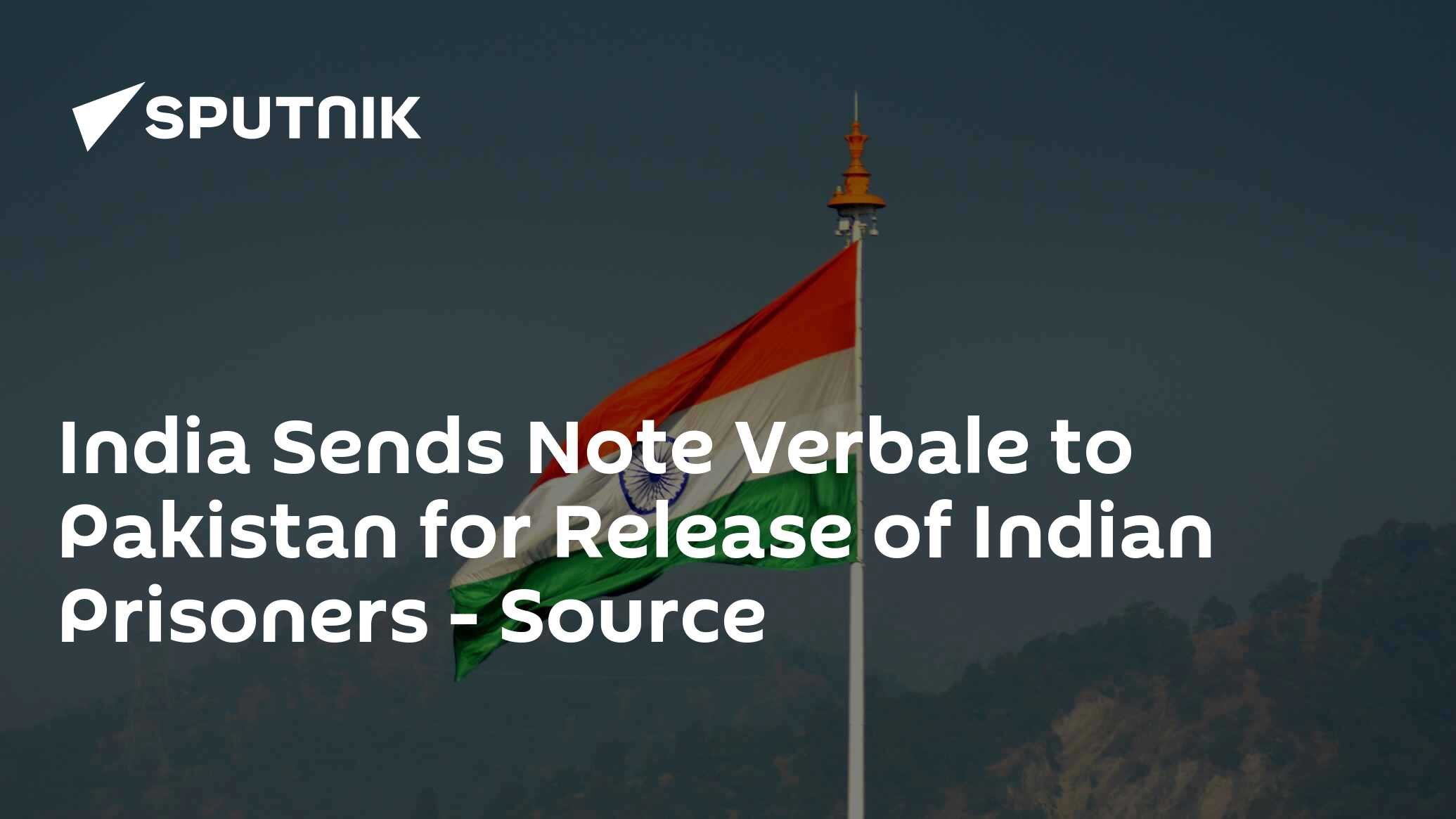 India Sends Note Verbale to Pakistan for Release of Indian Prisoners ...
