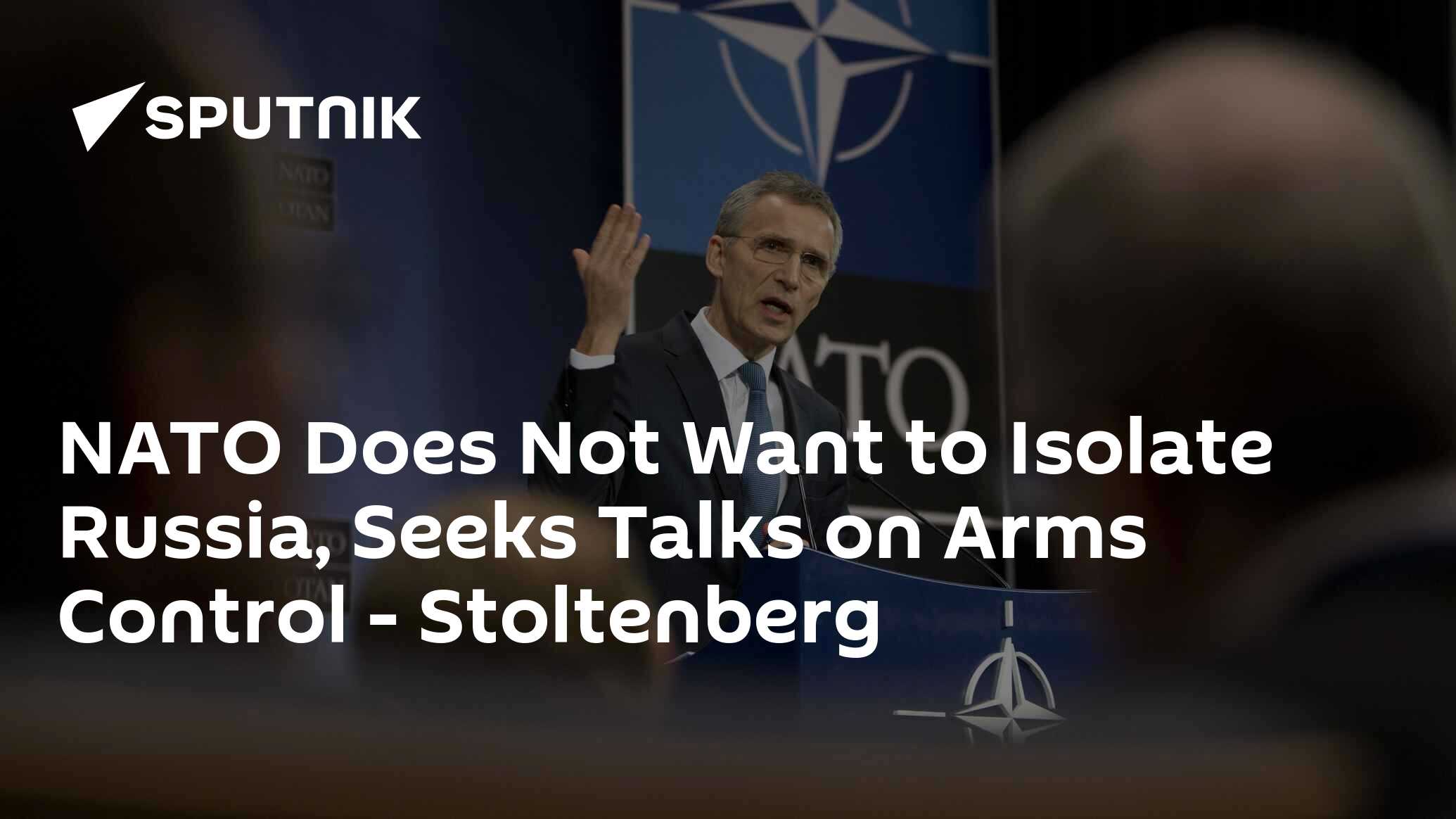 NATO Does Not Want to Isolate Russia, Seeks Talks on Arms Control ...